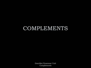 PPT - Complements Direct and Indirect Objects, Subject Complements ...