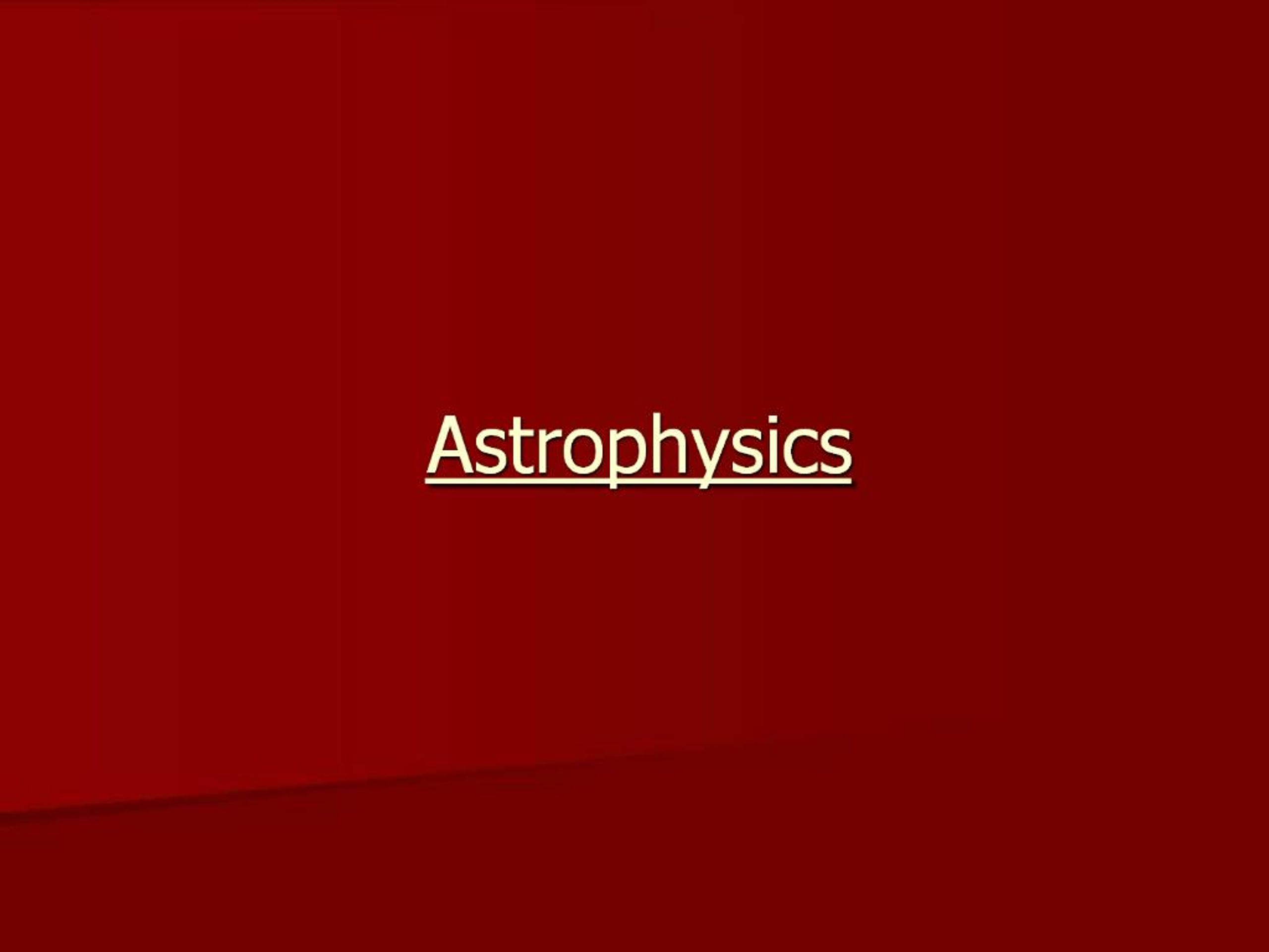 PPT - Astrophysics PowerPoint Presentation, free download - ID:625600