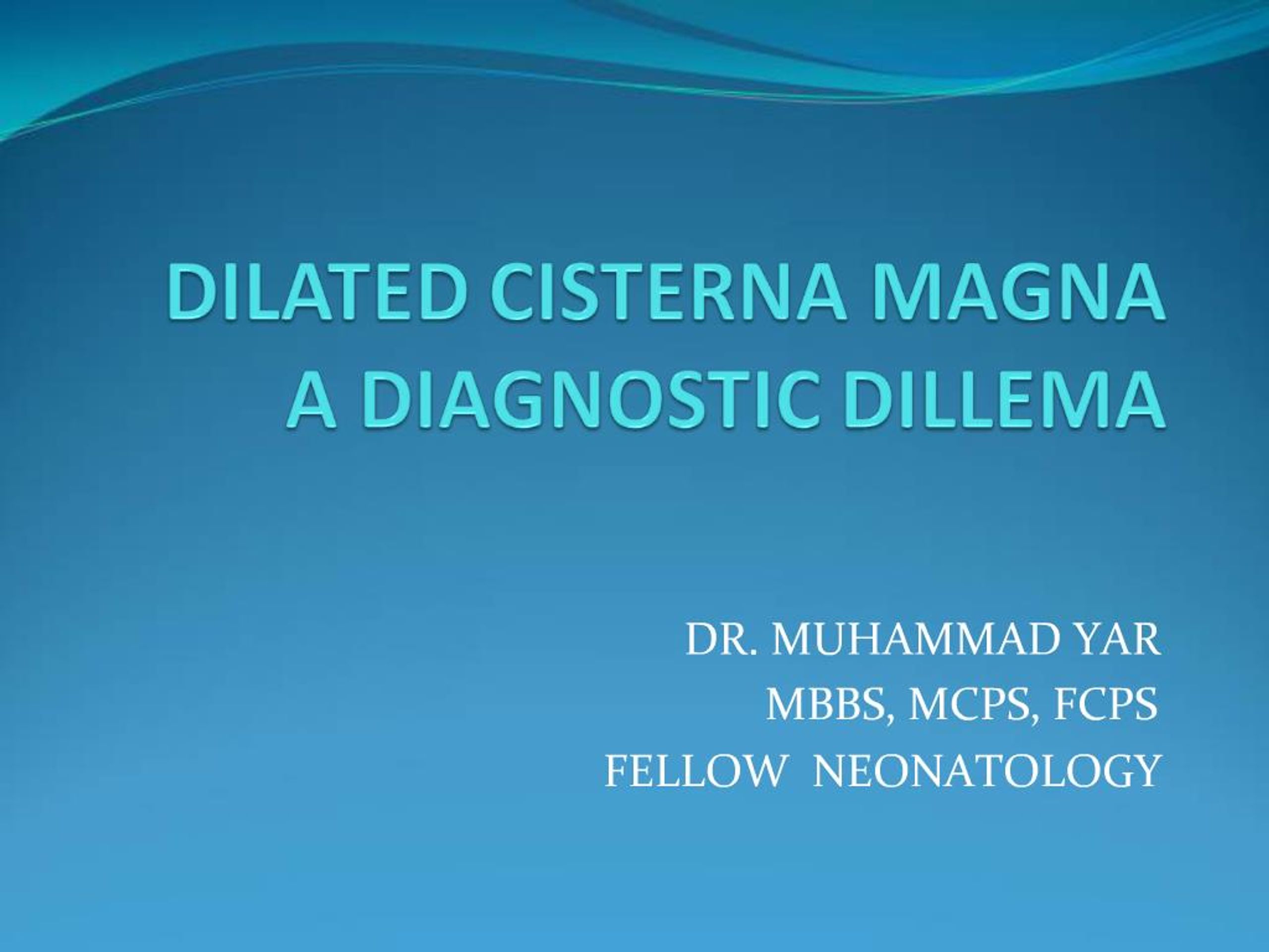 PPT - DILATED CISTERNA MAGNA A DIAGNOSTIC DILLEMA PowerPoint ...