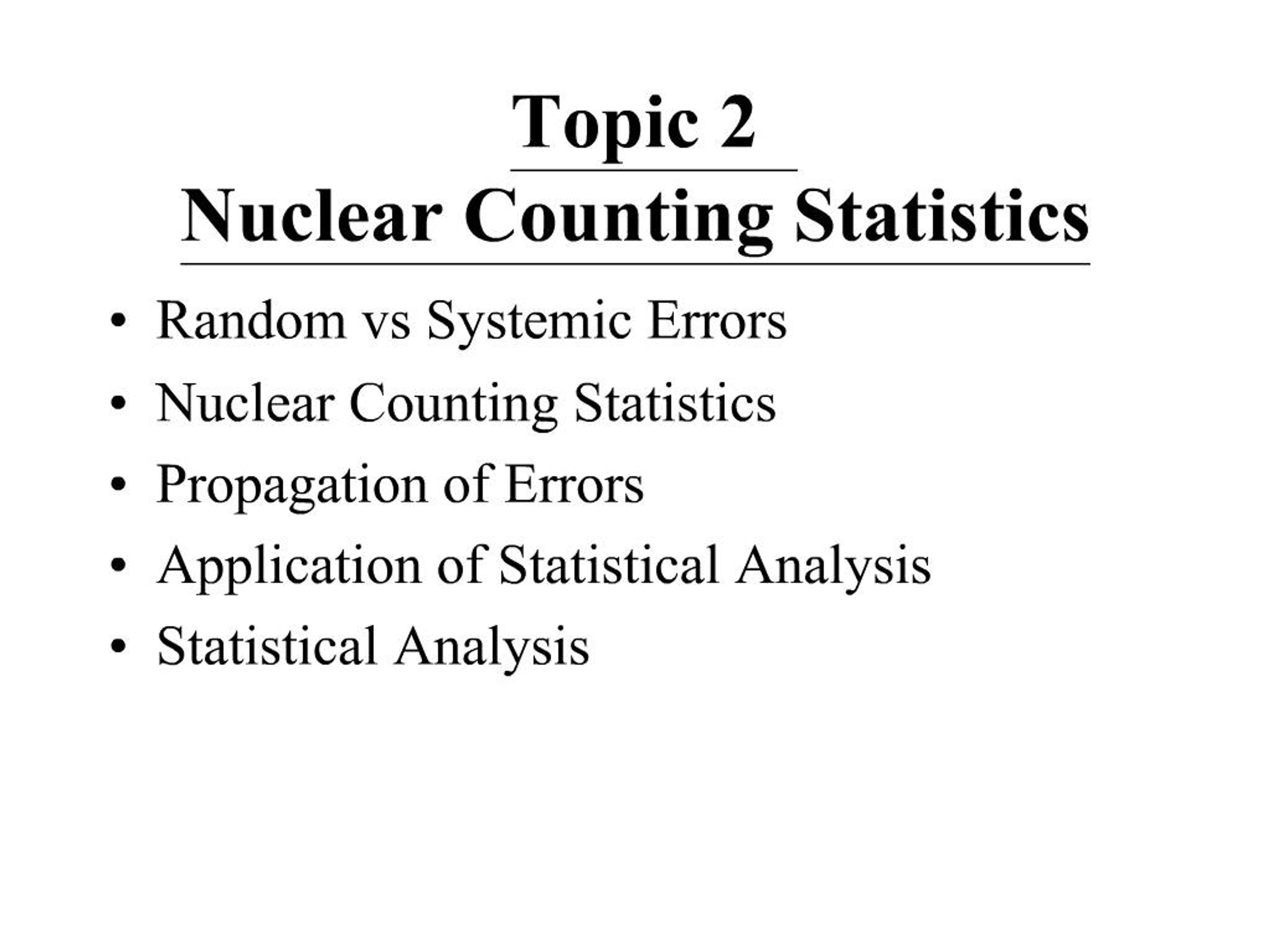 PPT - Topic 2 Nuclear Counting Statistics PowerPoint Presentation, free ...