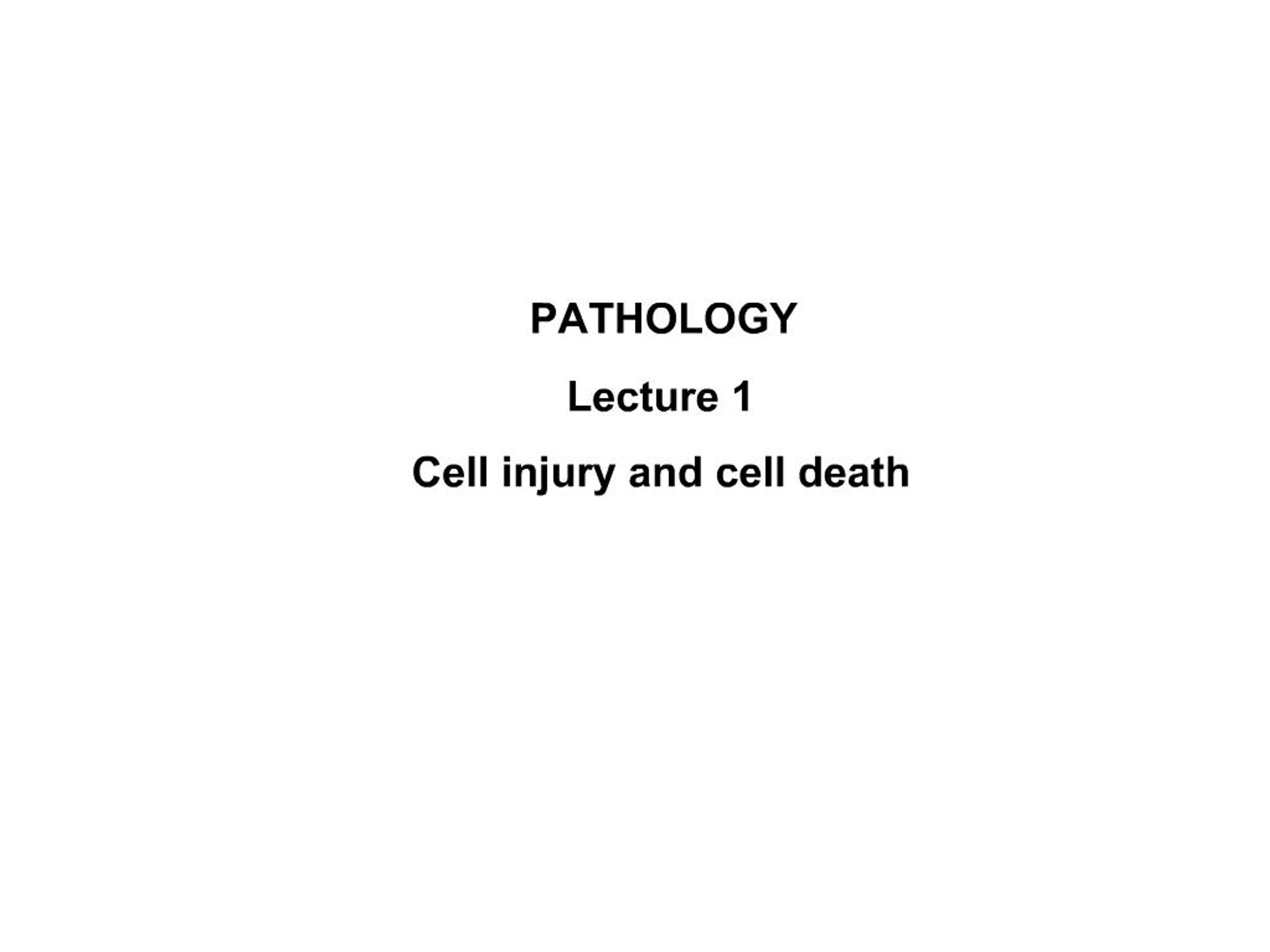 PPT - PATHOLOGY Lecture 1 Cell injury and cell death PowerPoint ...