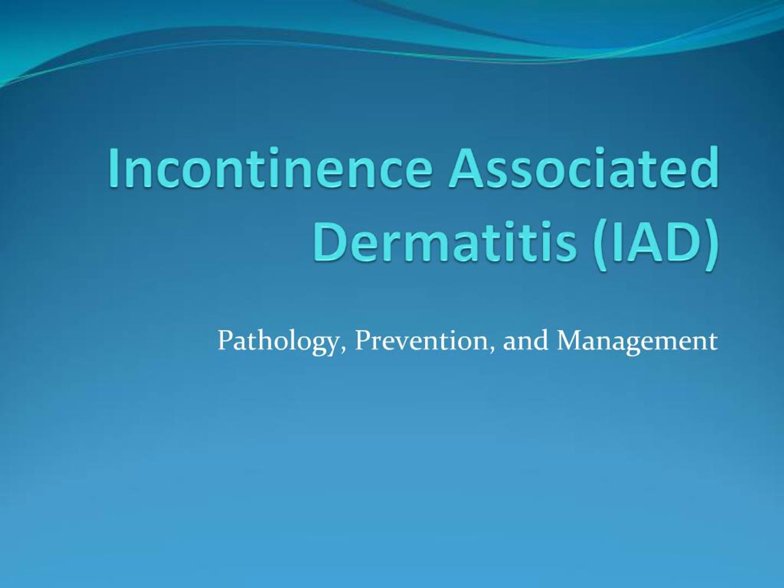 PPT - Incontinence Associated Dermatitis IAD PowerPoint Presentation ...
