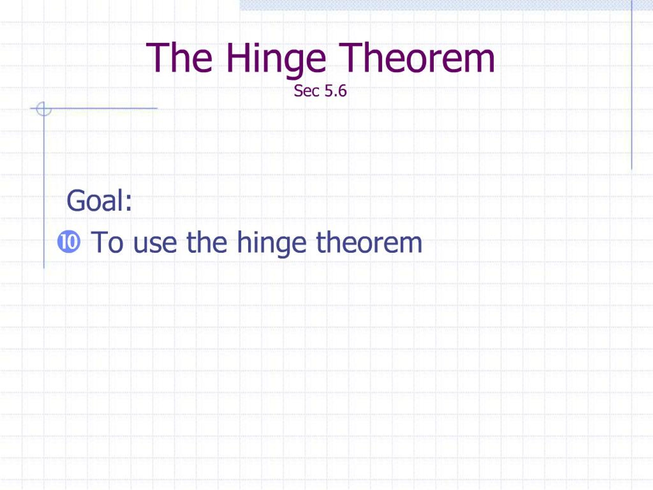 PPT - The Hinge Theorem Sec 5.6 PowerPoint Presentation, free download ...