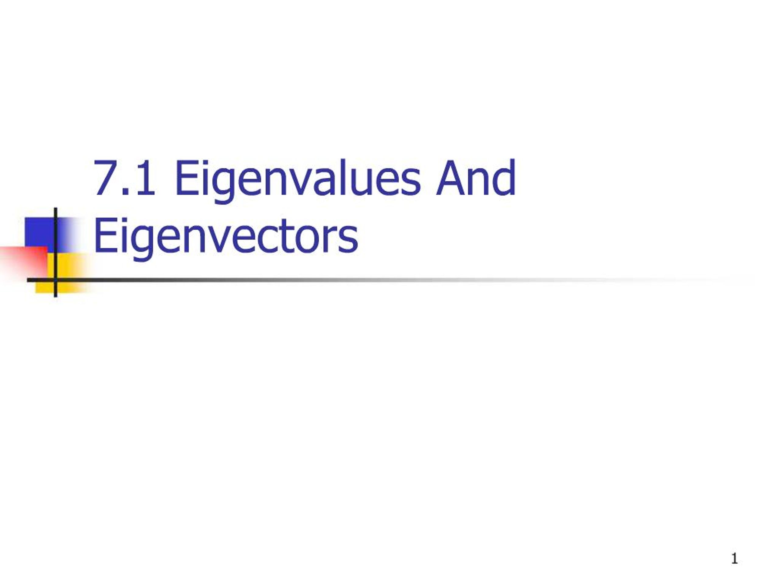 PPT - 7.1 Eigenvalues And Eigenvectors PowerPoint Presentation, free download - ID:647440