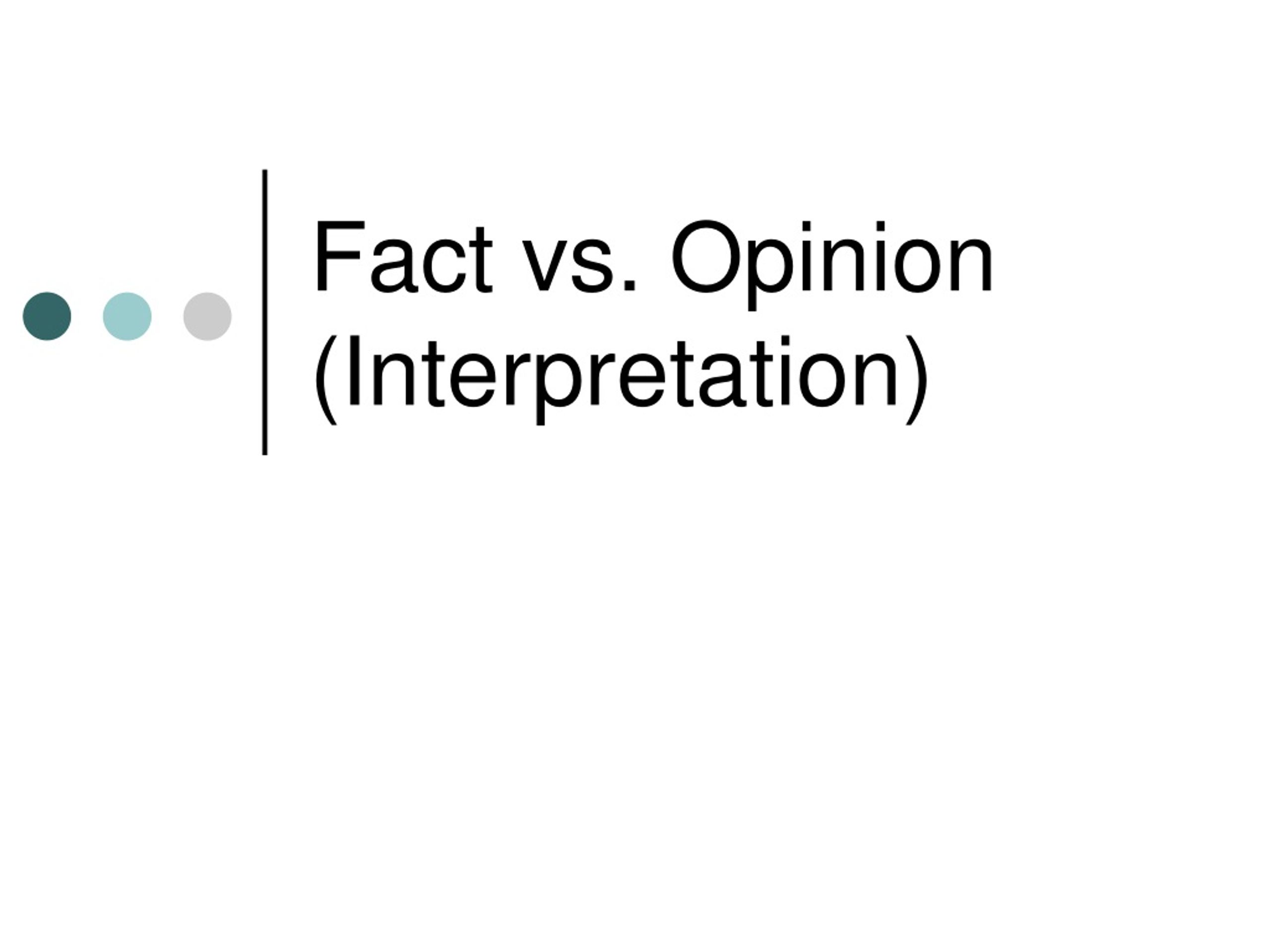 PPT - Fact vs. Opinion (Interpretation) PowerPoint Presentation, free ...