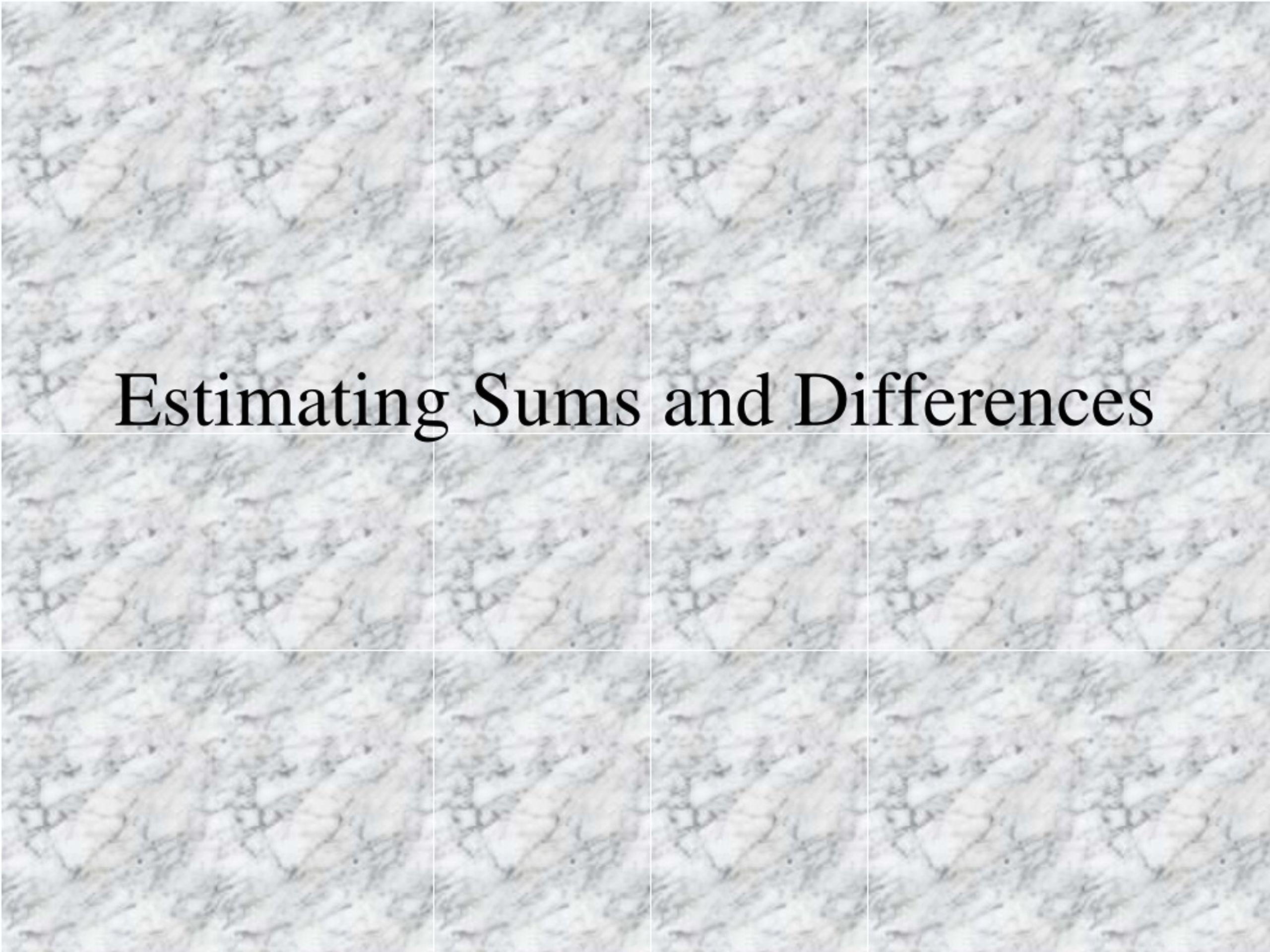 PPT - Estimating Sums and Differences PowerPoint Presentation, free ...