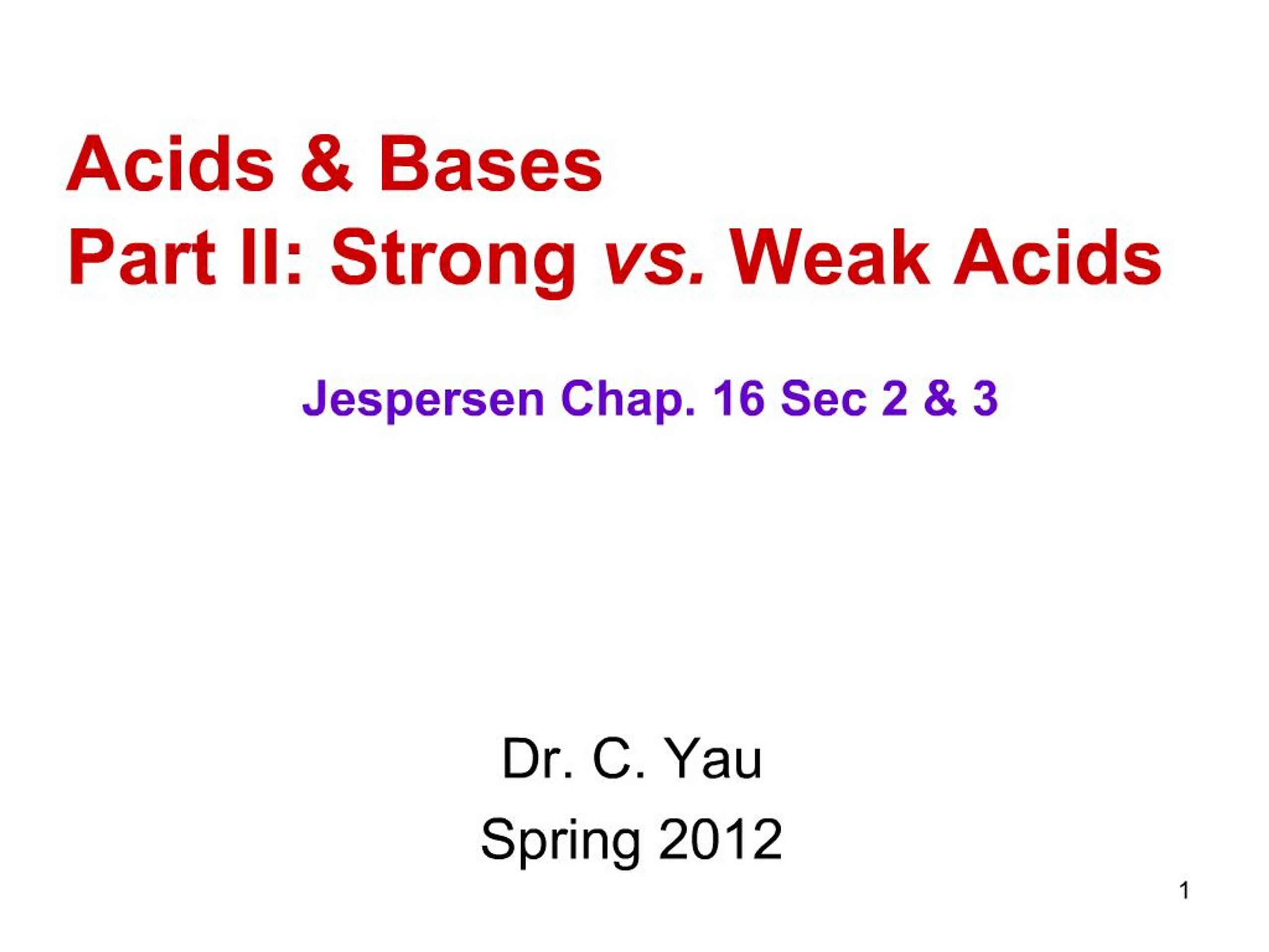 PPT - Acids Bases Part II: Strong vs. Weak Acids PowerPoint ...