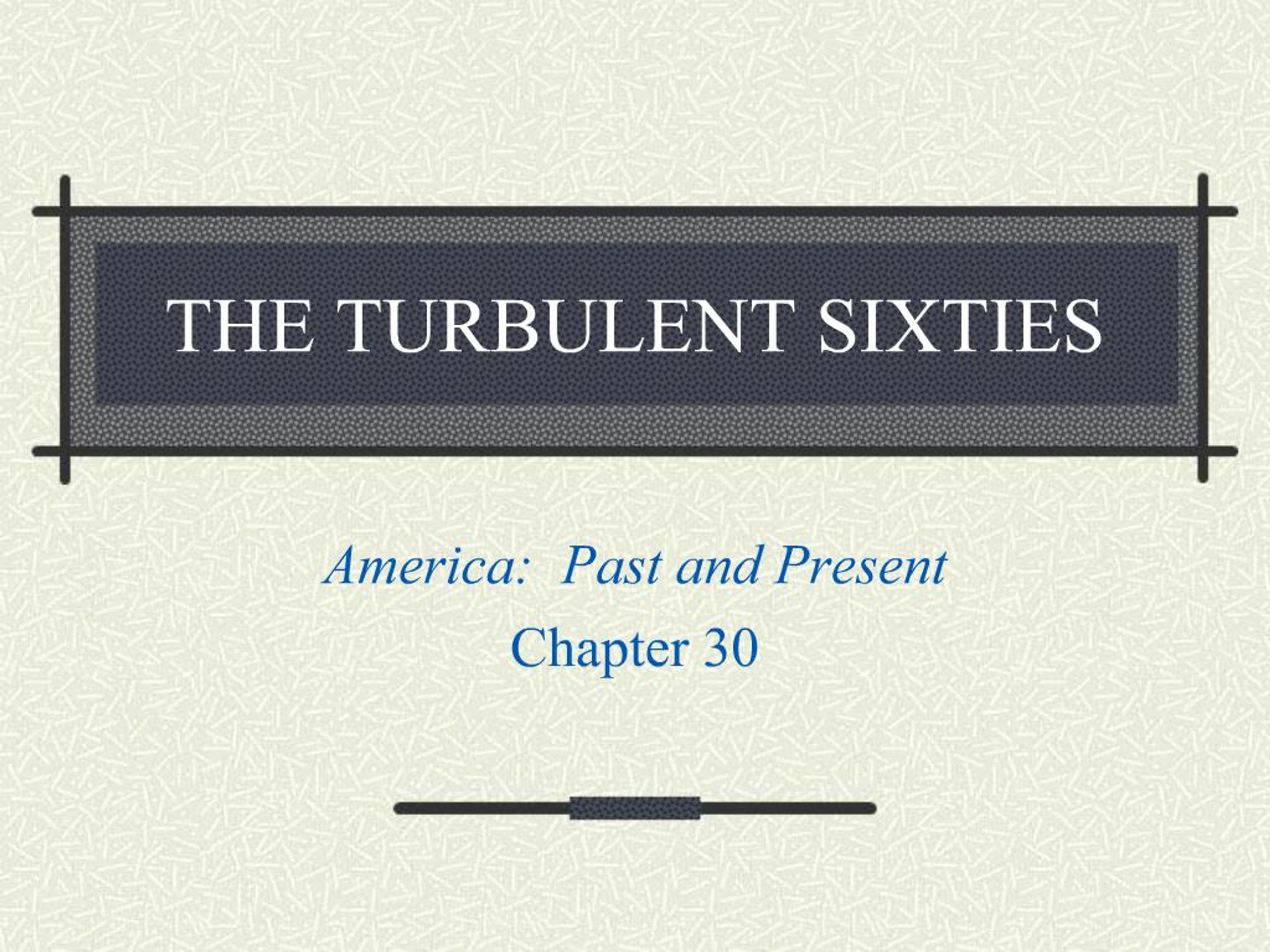 PPT - THE TURBULENT SIXTIES PowerPoint Presentation, free download - ID ...