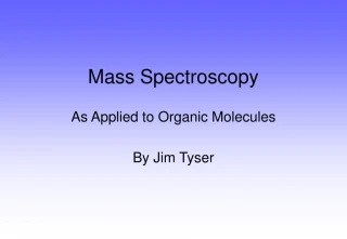 PPT - Mass Spectroscopy PowerPoint Presentation, free download - ID:1117185