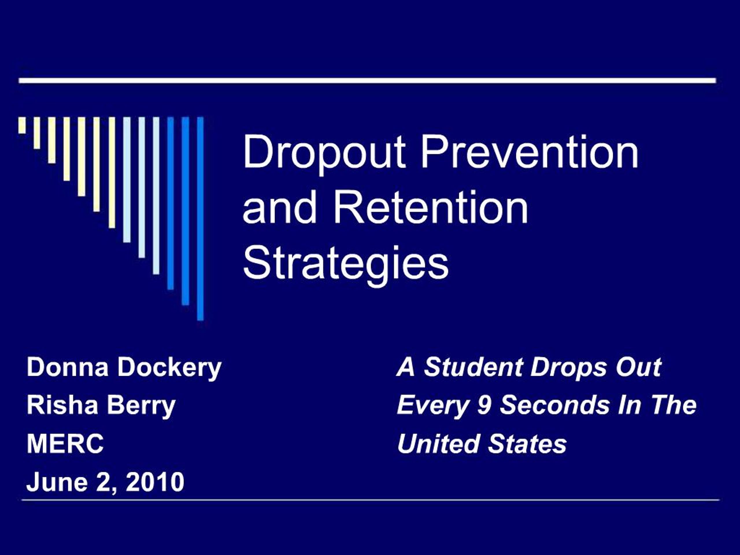 PPT - Dropout Prevention and Retention Strategies PowerPoint ...