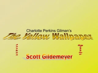 PPT - “The Yellow Wallpaper ” by Charlotte Perkins Gilman PowerPoint ...