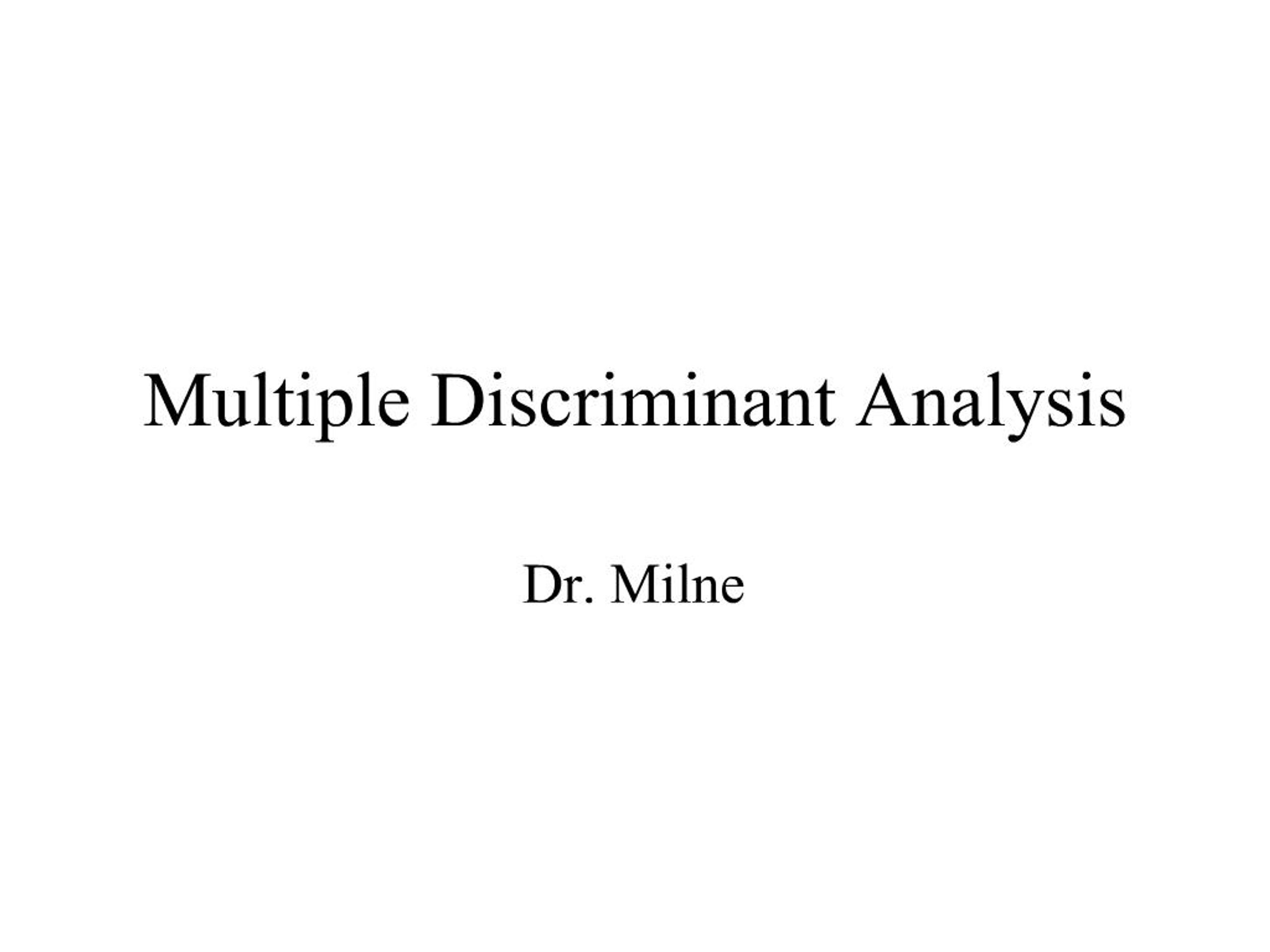 PPT - Multiple Discriminant Analysis PowerPoint Presentation, free download - ID:680599