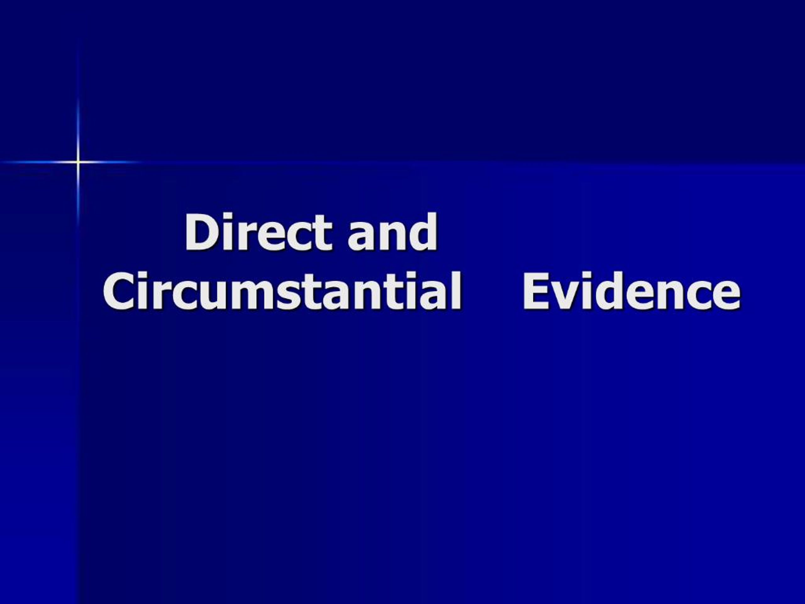 PPT - Direct and Circumstantial Evidence PowerPoint Presentation, free ...