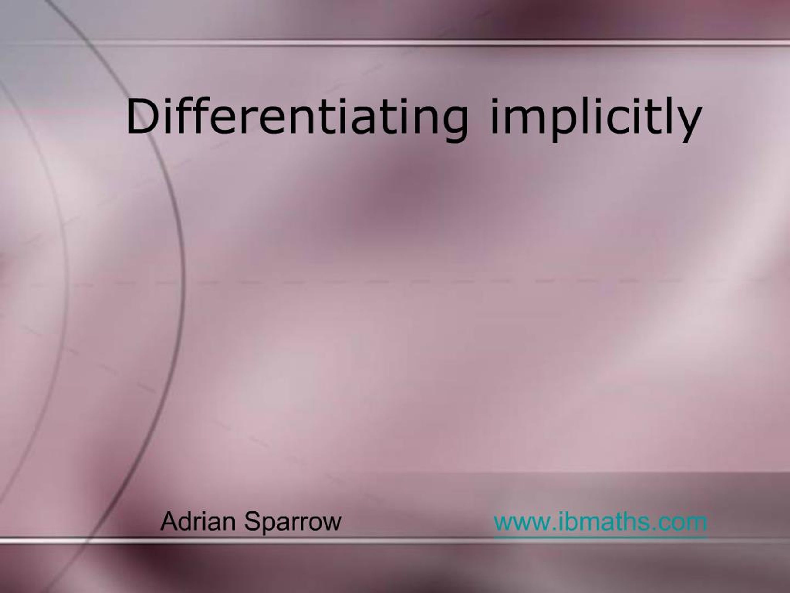 PPT - Mastering Implicit Differentiation: Techniques and Practice ...
