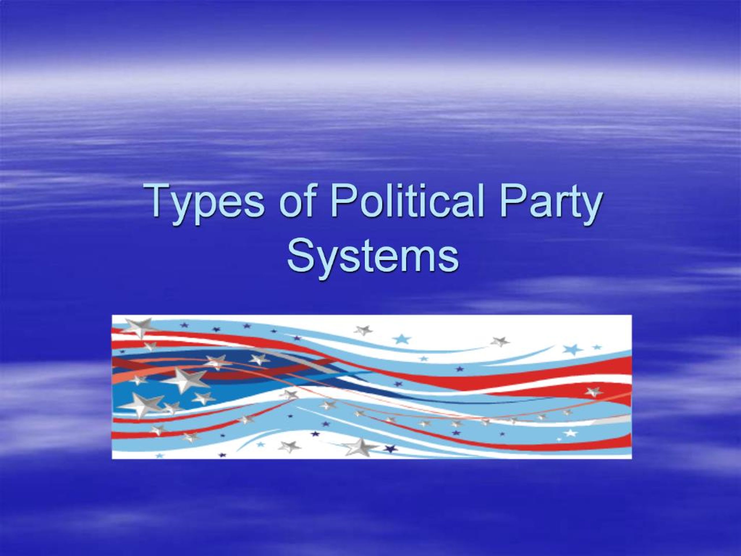 PPT - Types of Political Party Systems PowerPoint Presentation, free ...