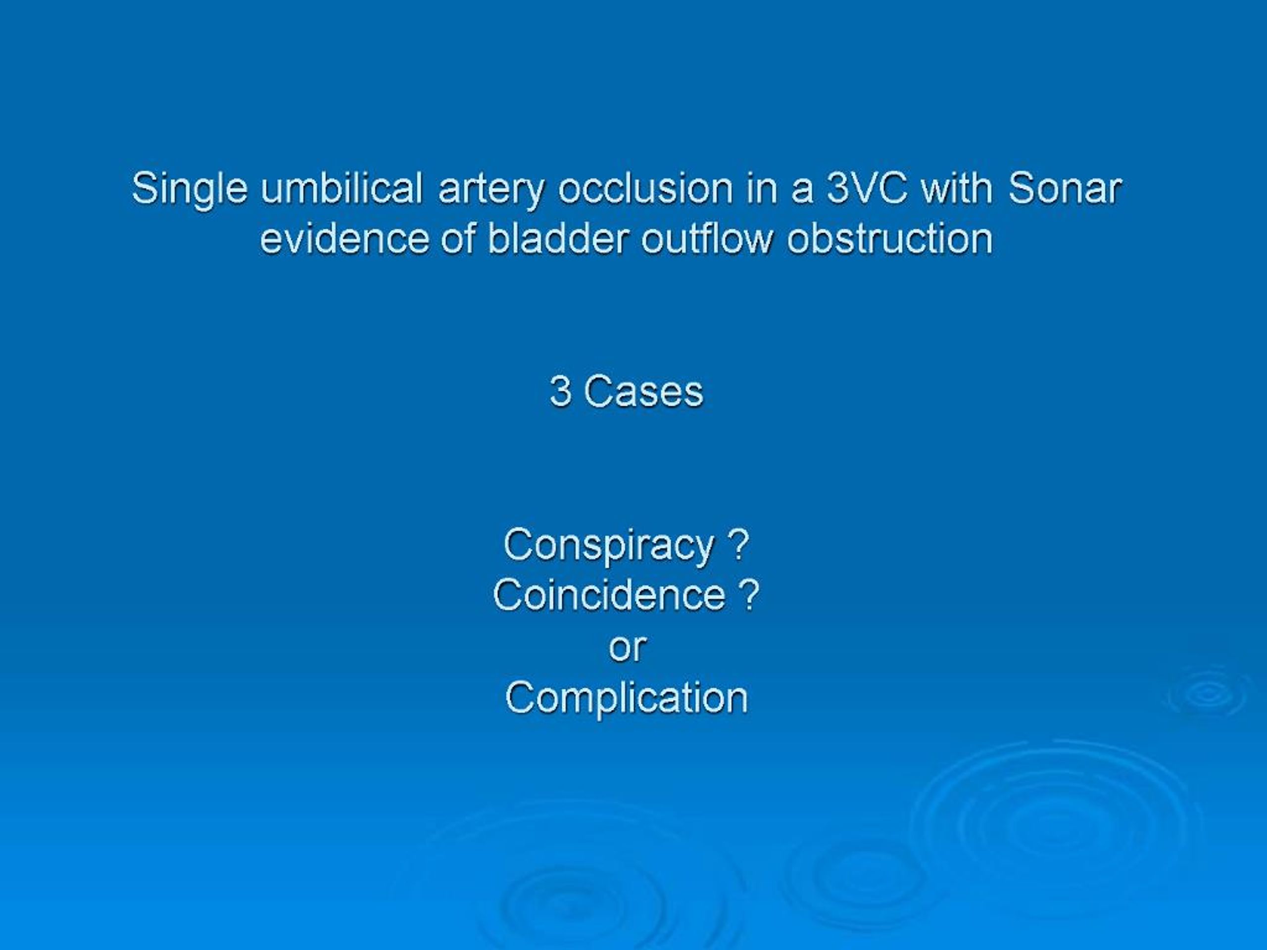 PPT - Single umbilical artery occlusion in a 3VC with Sonar evidence of ...