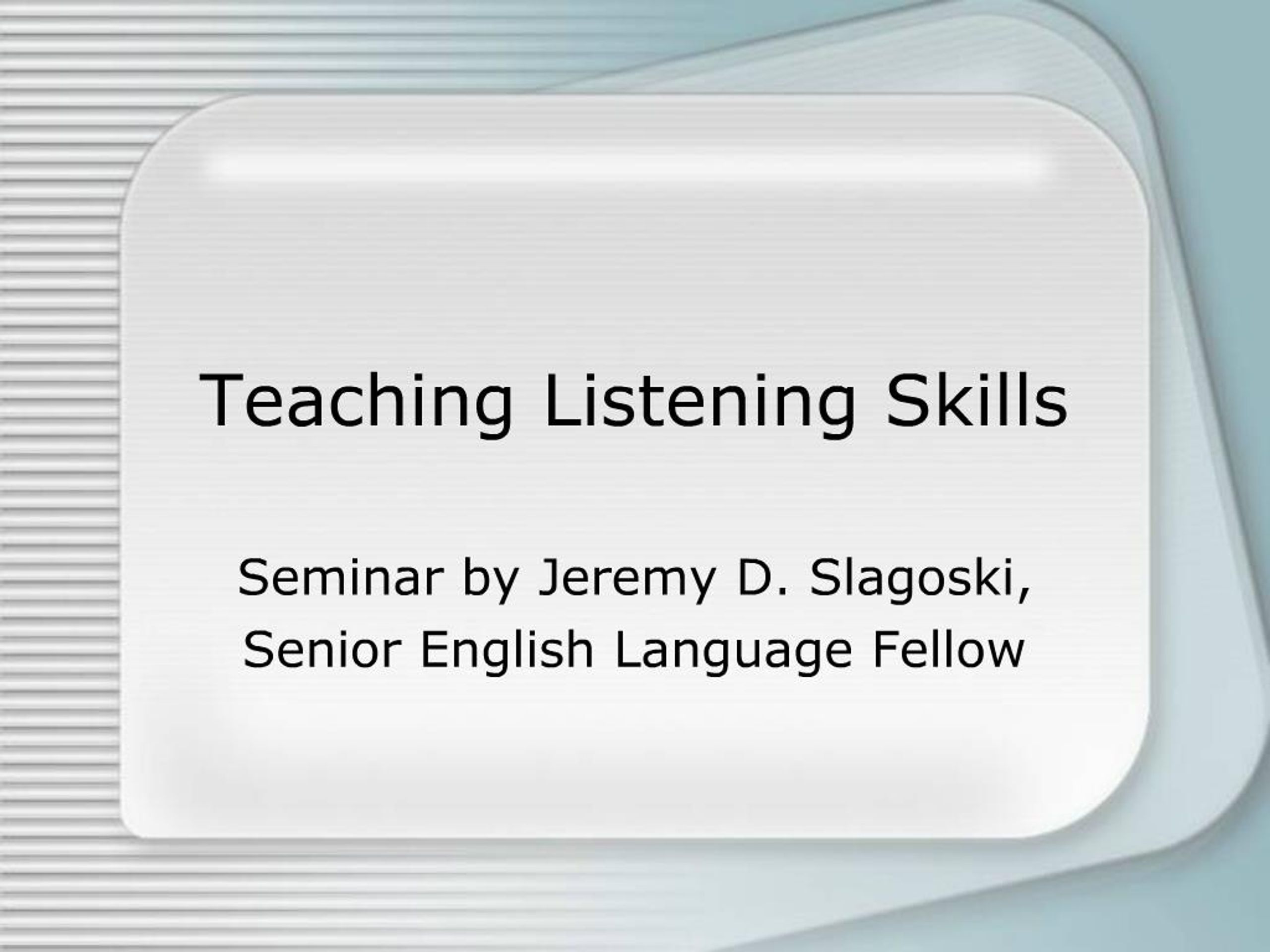 PPT - Teaching Listening Skills PowerPoint Presentation, free download ...