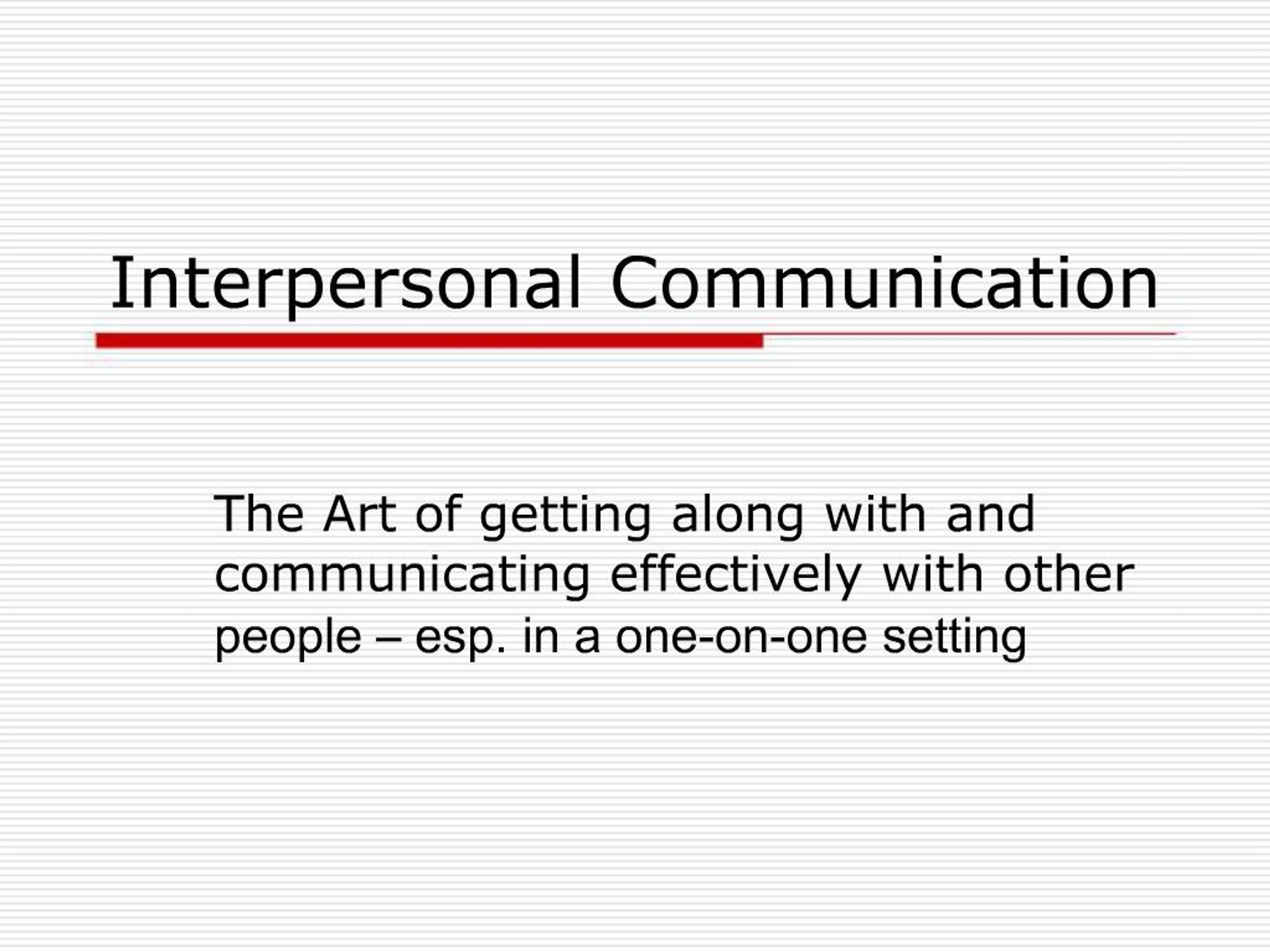 PPT - Interpersonal Communication PowerPoint Presentation, free ...