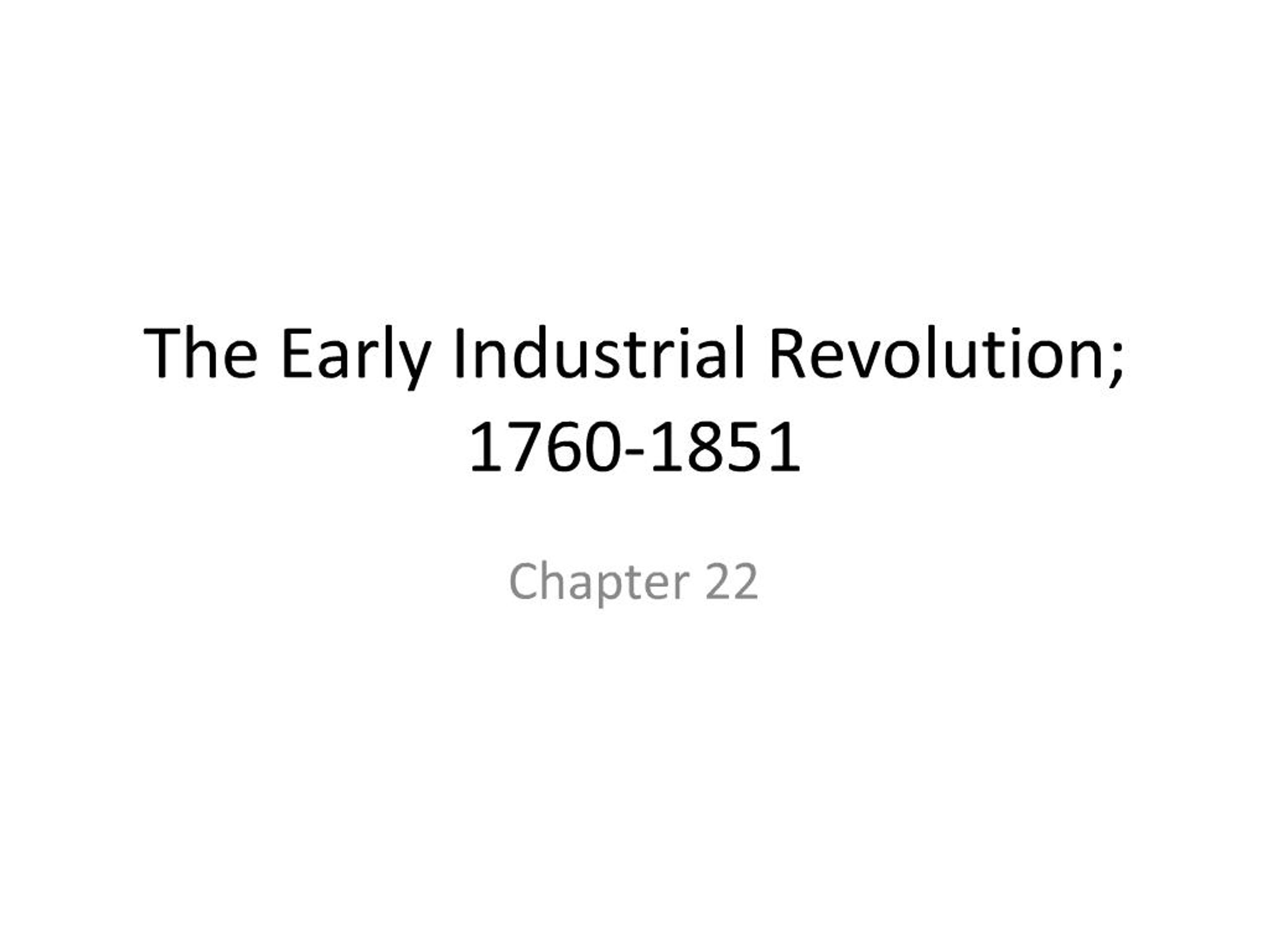 PPT - The Early Industrial Revolution; 1760-1851 PowerPoint ...