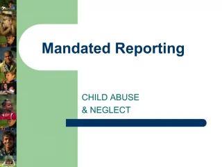 PPT - Mandated Abuse Reporting for Children and Adults PowerPoint ...