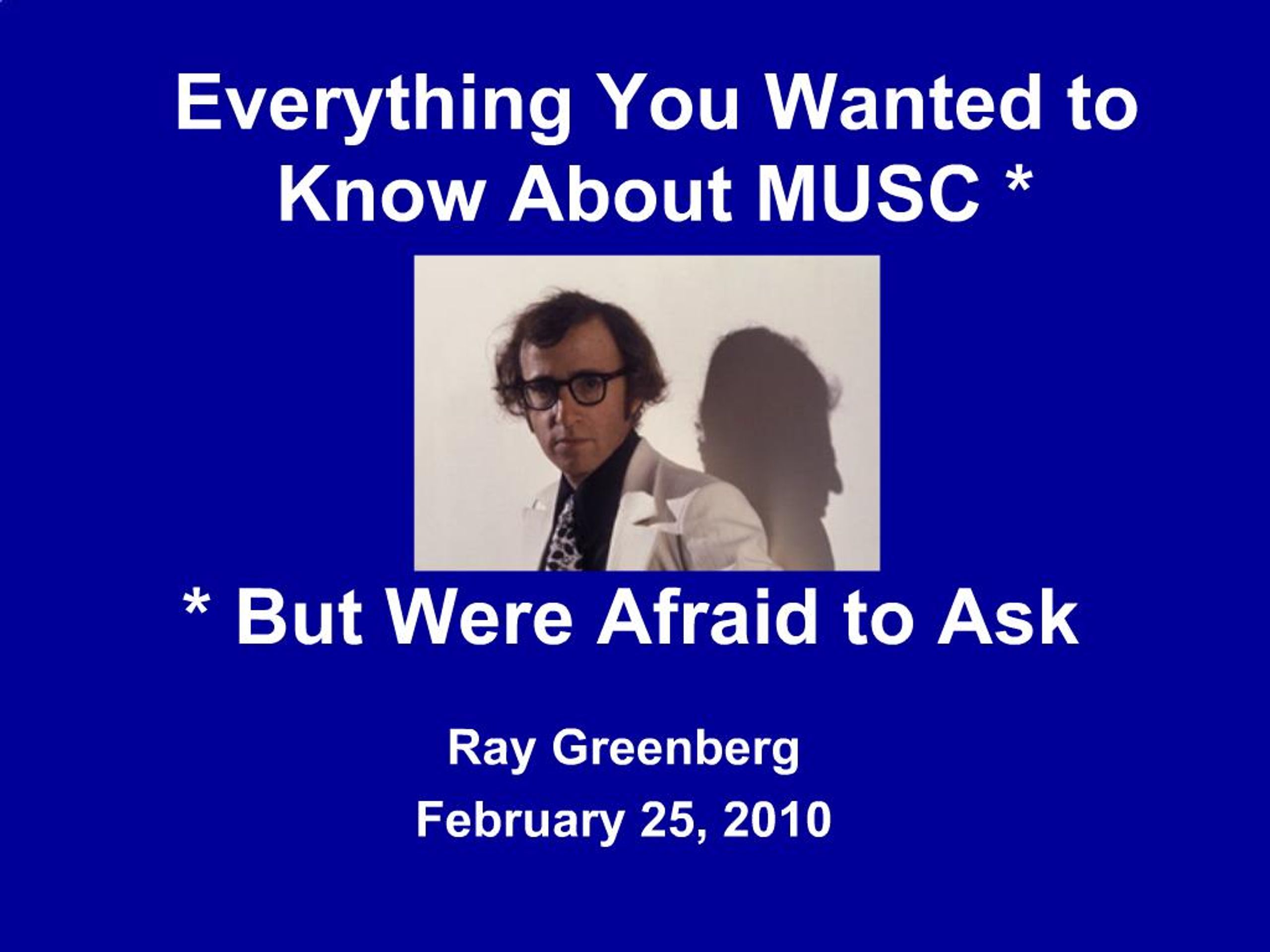 PPT - Everything You Wanted to Know About MUSC PowerPoint Presentation ...