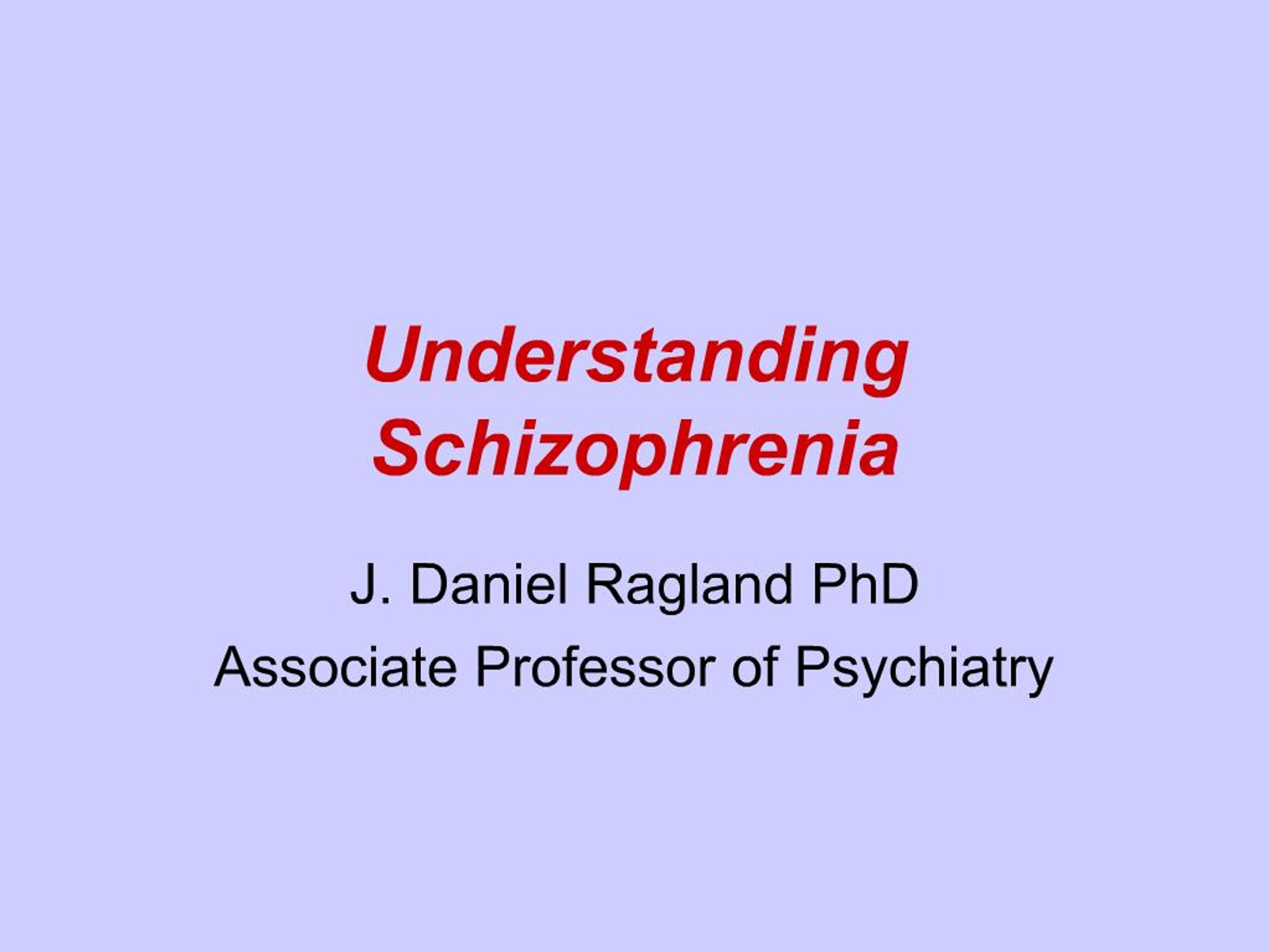 PPT - Understanding Schizophrenia PowerPoint Presentation, free ...