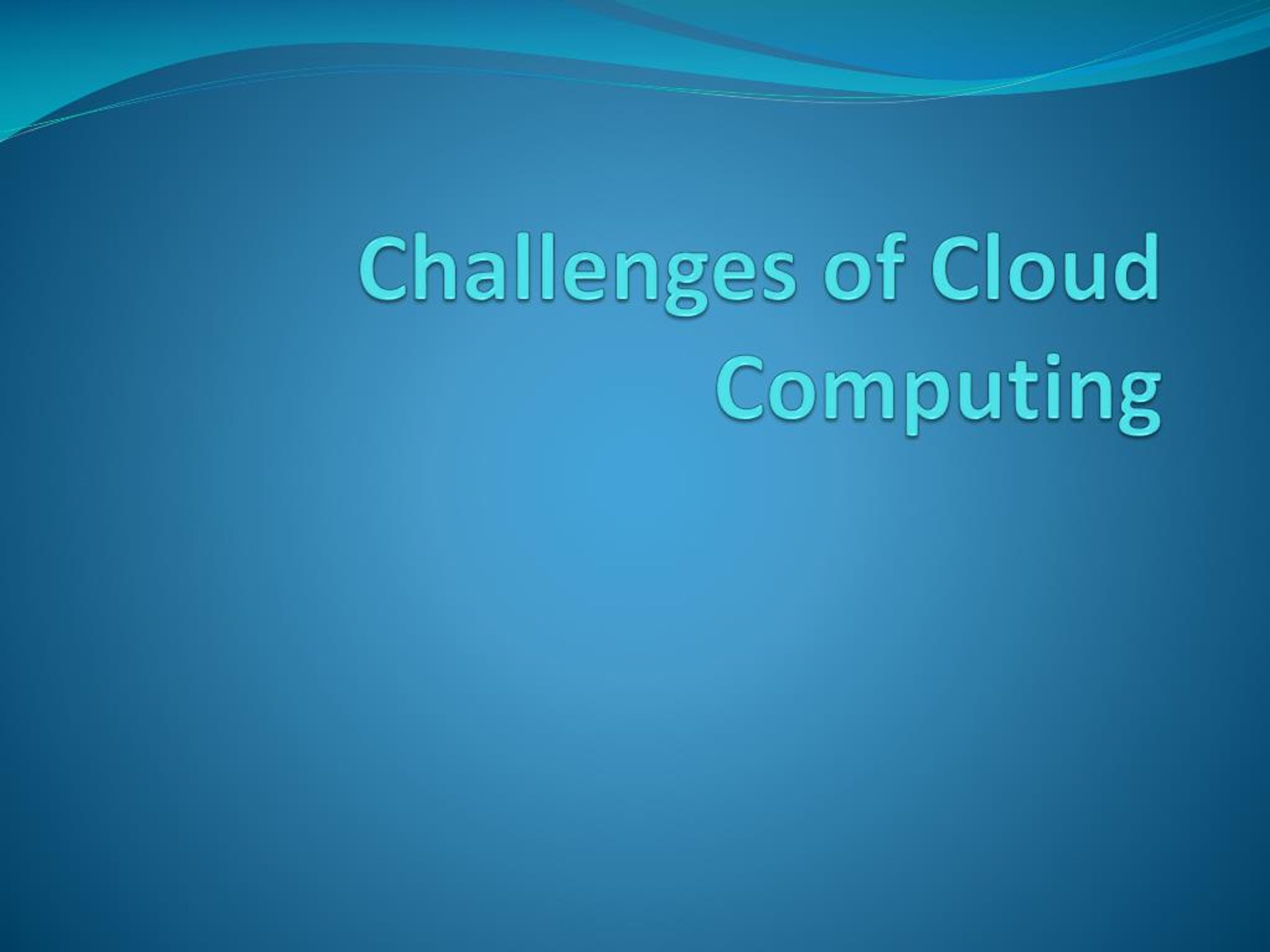 PPT - Challenges of Cloud Computing PowerPoint Presentation, free ...