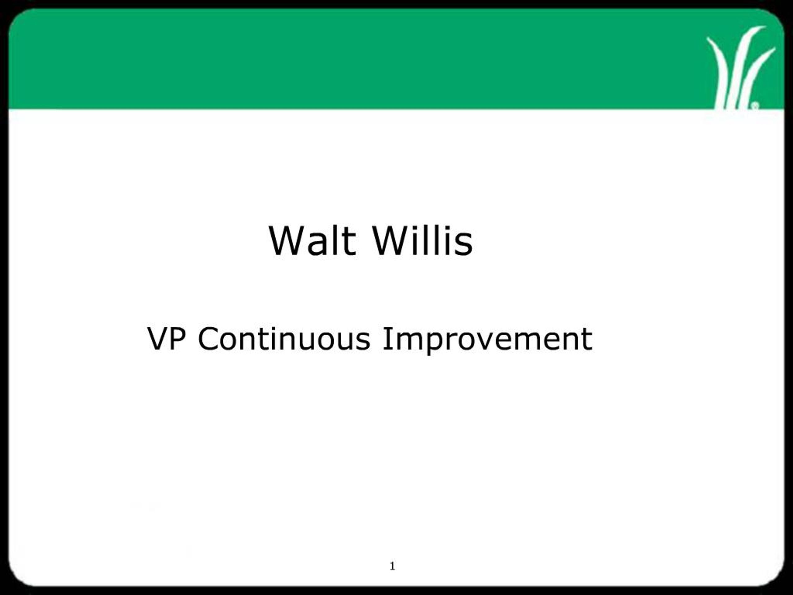 PPT - Walt Willis VP Continuous Improvement PowerPoint Presentation ...
