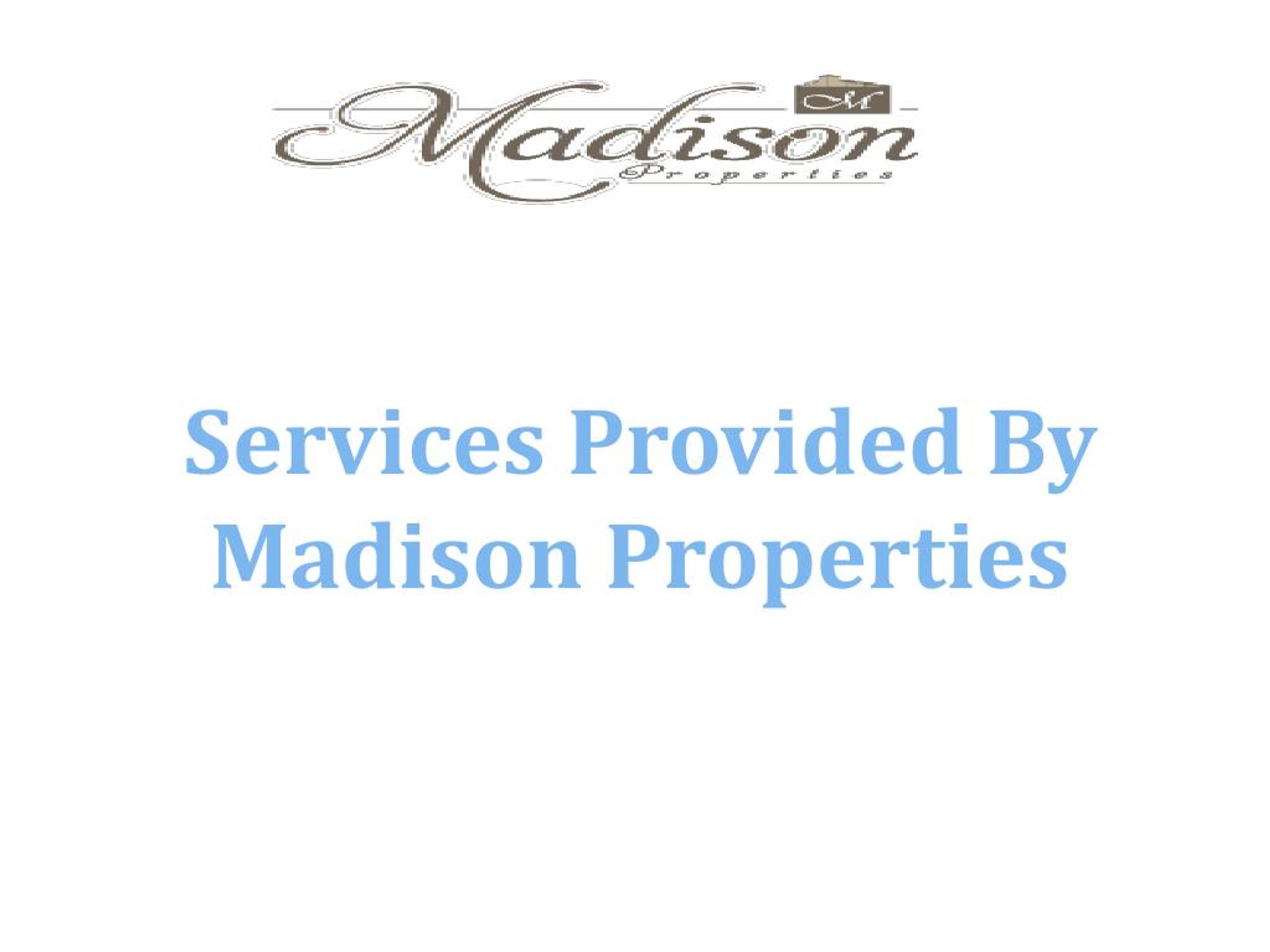 PPT - Services provided by Madison Properties PowerPoint Presentation ...