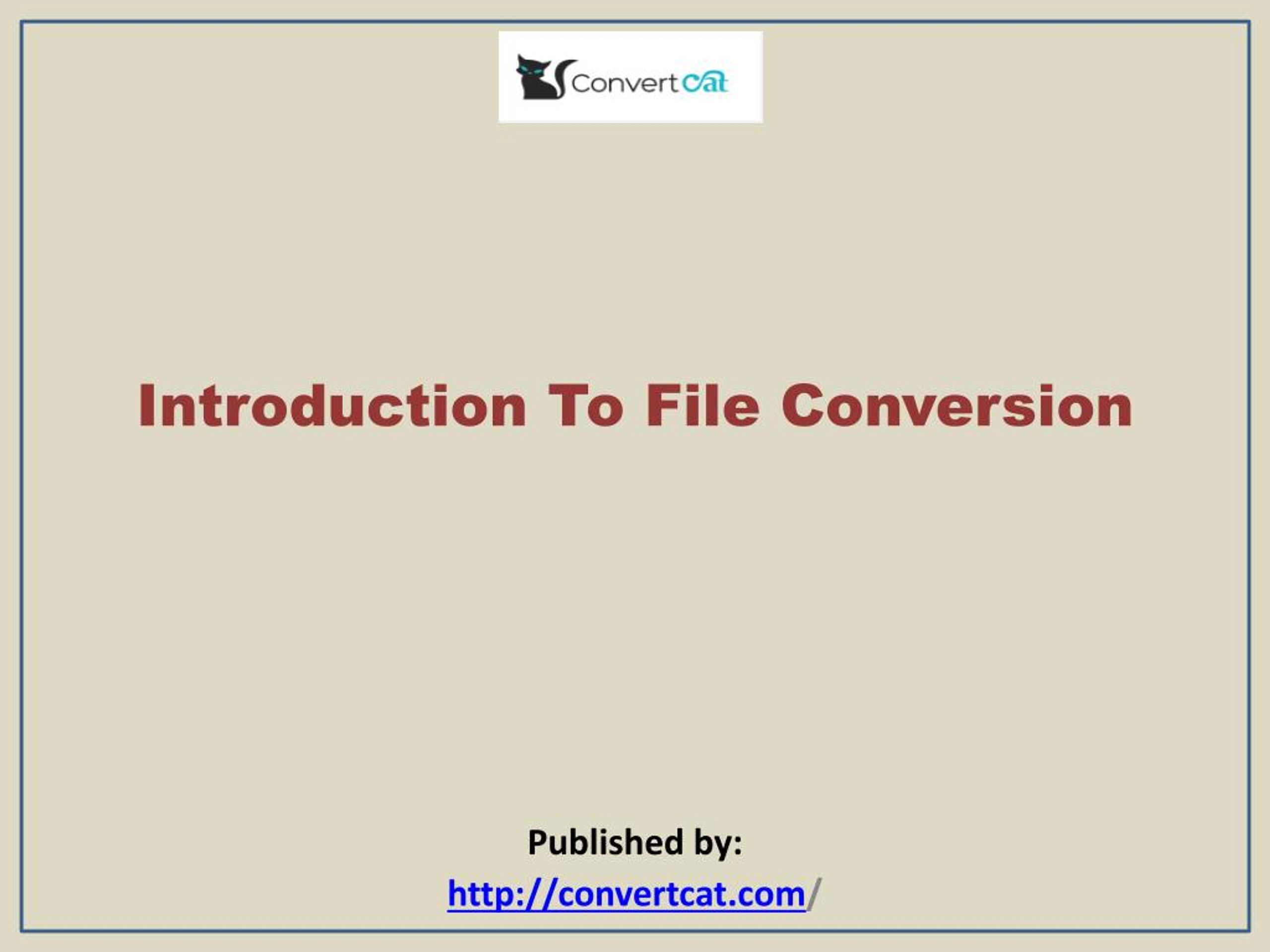 PPT - Introduction To File Conversion PowerPoint Presentation, free ...