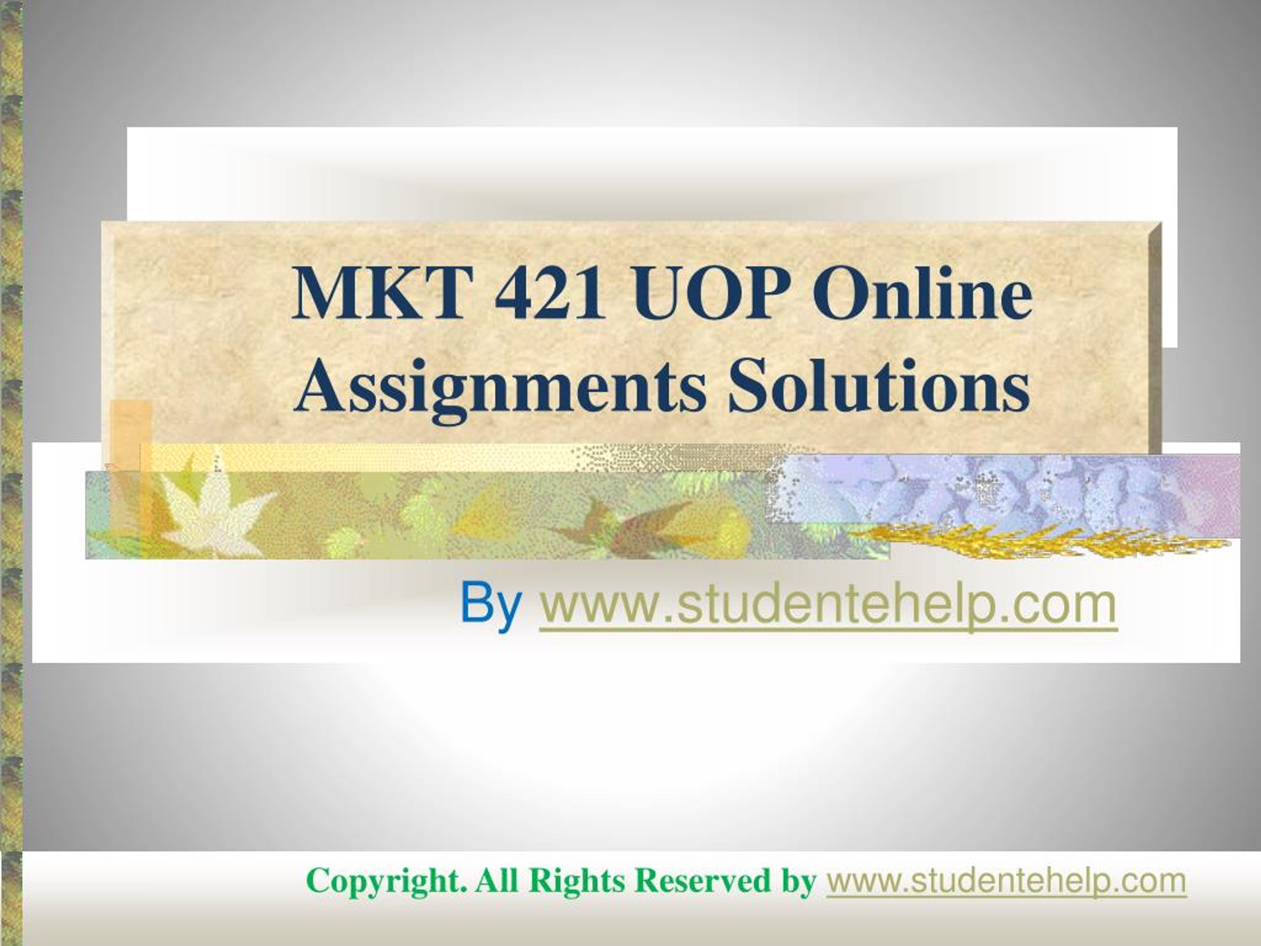PPT - MKT 421 UOP Online Assignments Solutions PowerPoint Presentation - ID:7161133