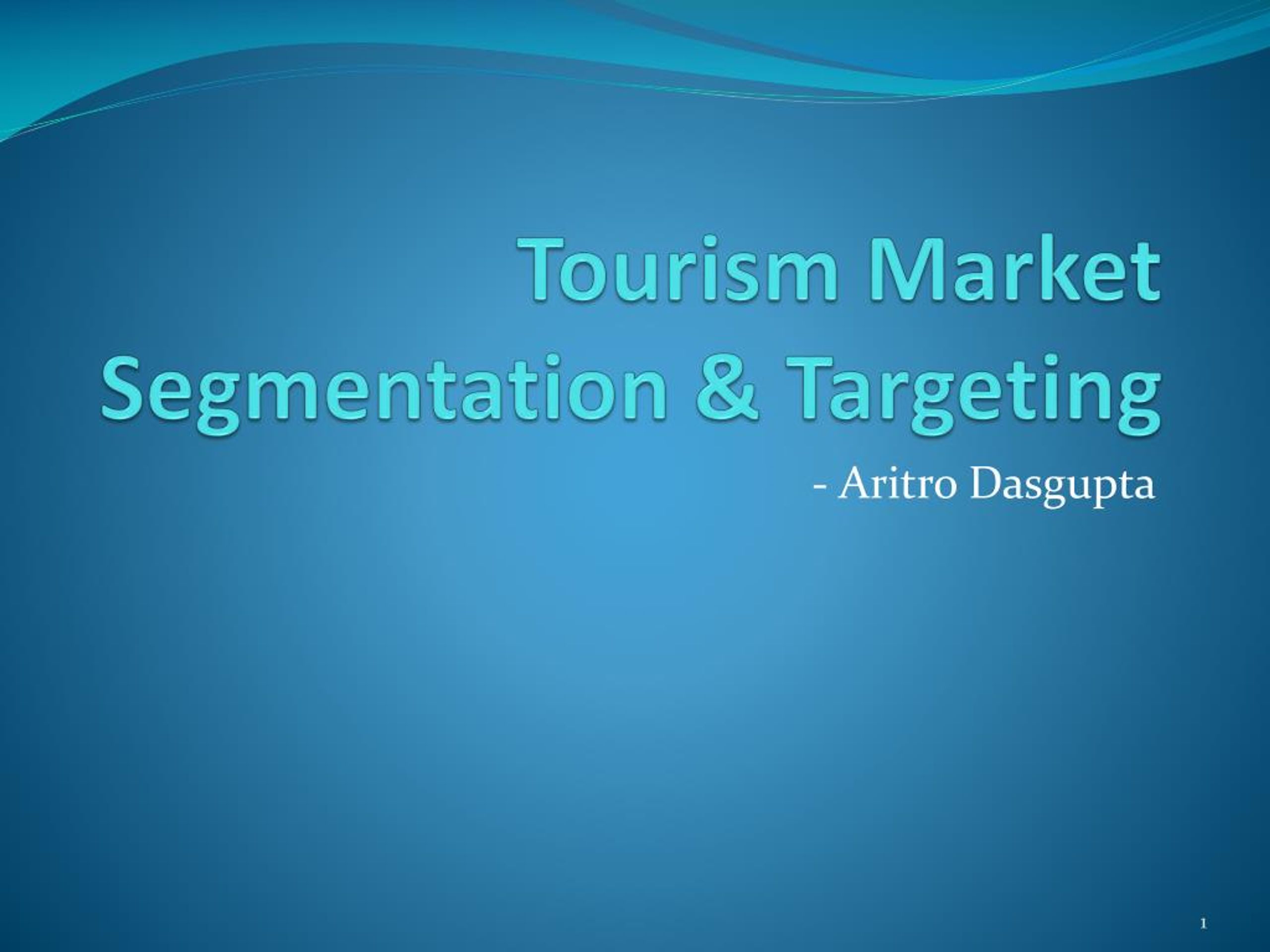 PPT - Tourism Market Segmentation & Targeting PowerPoint Presentation ...