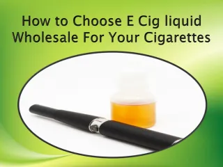 PPT - E Liquid Wholesale - USA Best Online E Cig Store PowerPoint ...