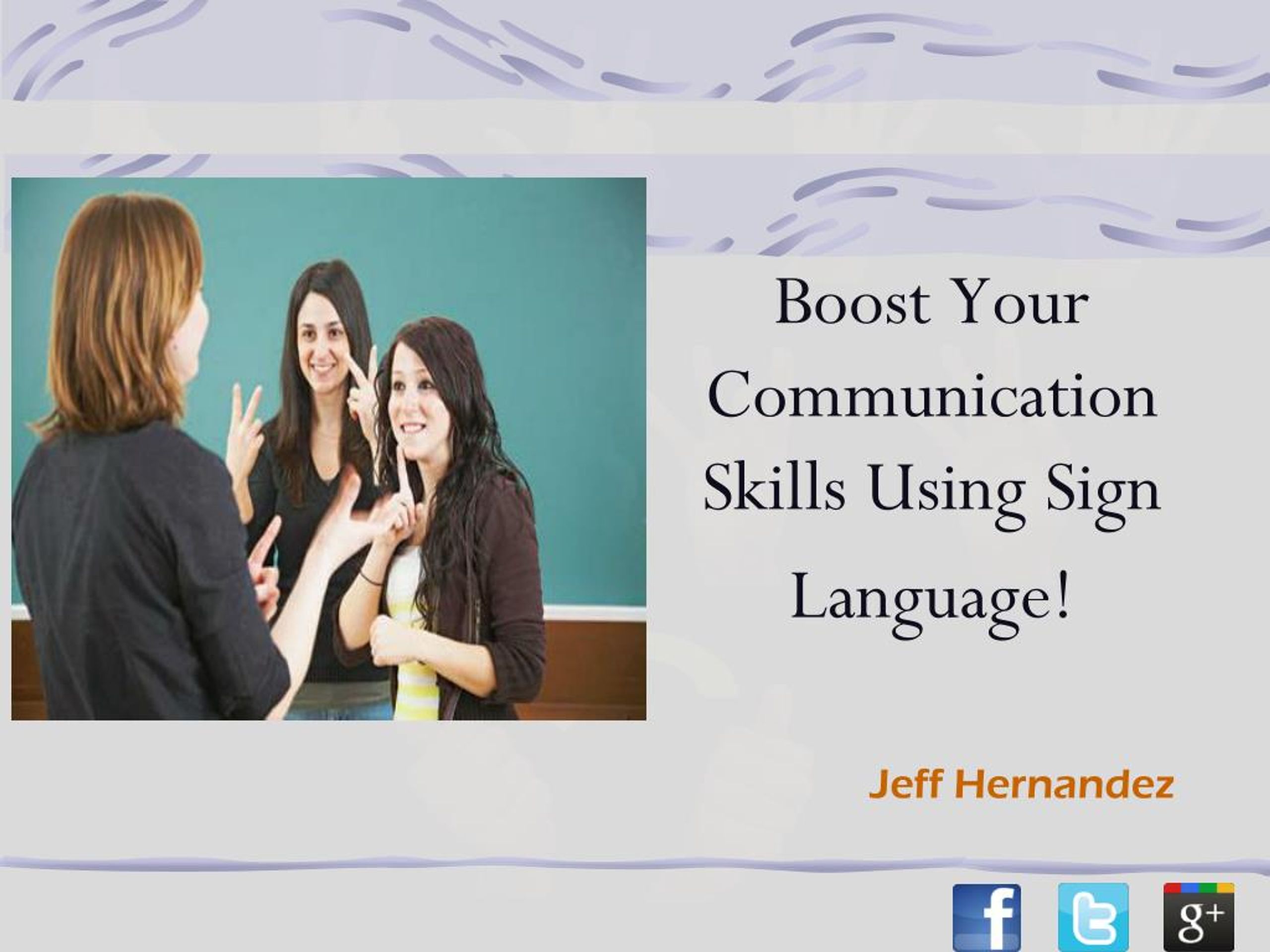 PPT - Boost Your Communication Skills Using Sign Language PowerPoint ...