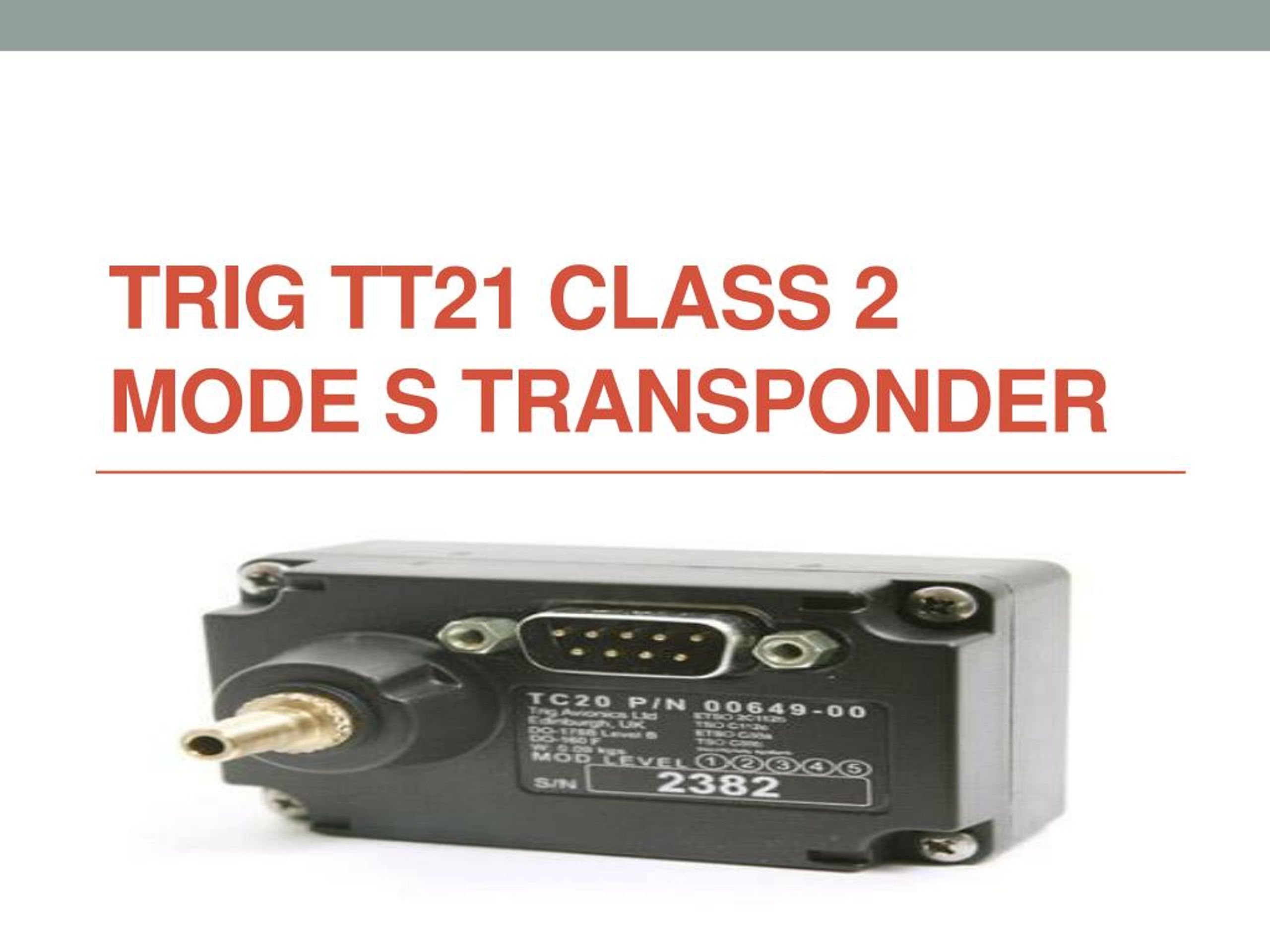 PPT - Trig TT21 Class 2 Mode S Transponder PowerPoint Presentation, free download - ID:7187255