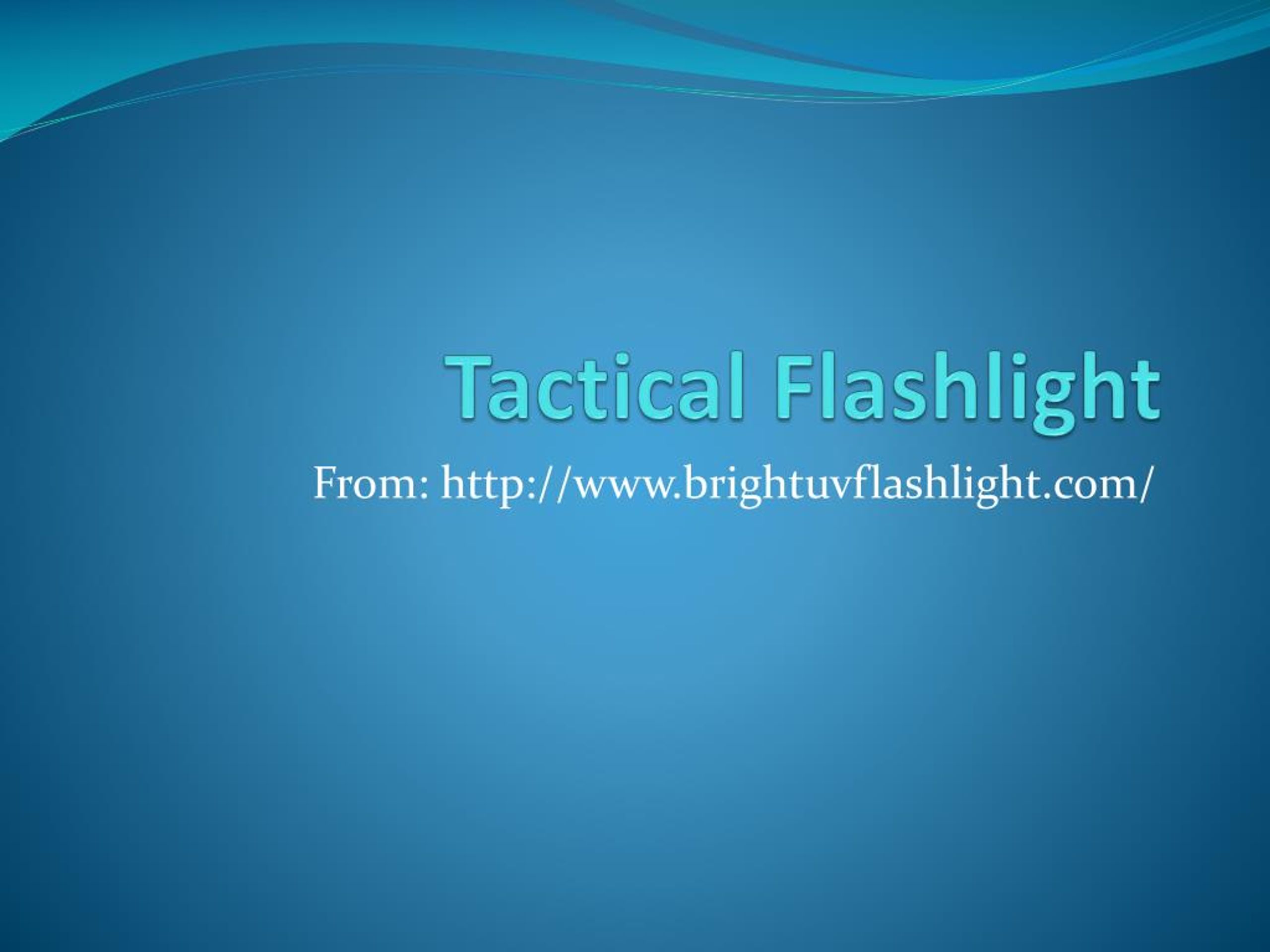 PPT - Tactical Flashlight, Tactical LED flashlight PowerPoint ...