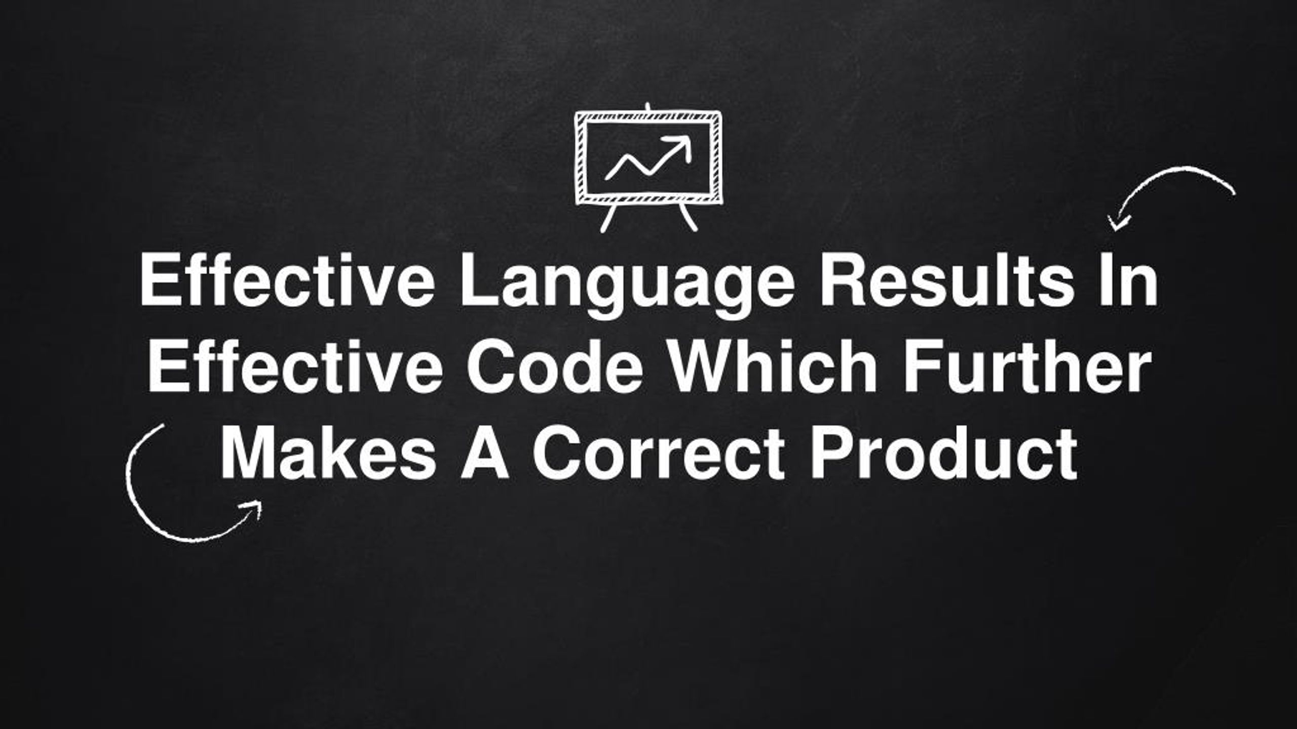 PPT - Effective Language Results In Effective Code Which Further Makes ...