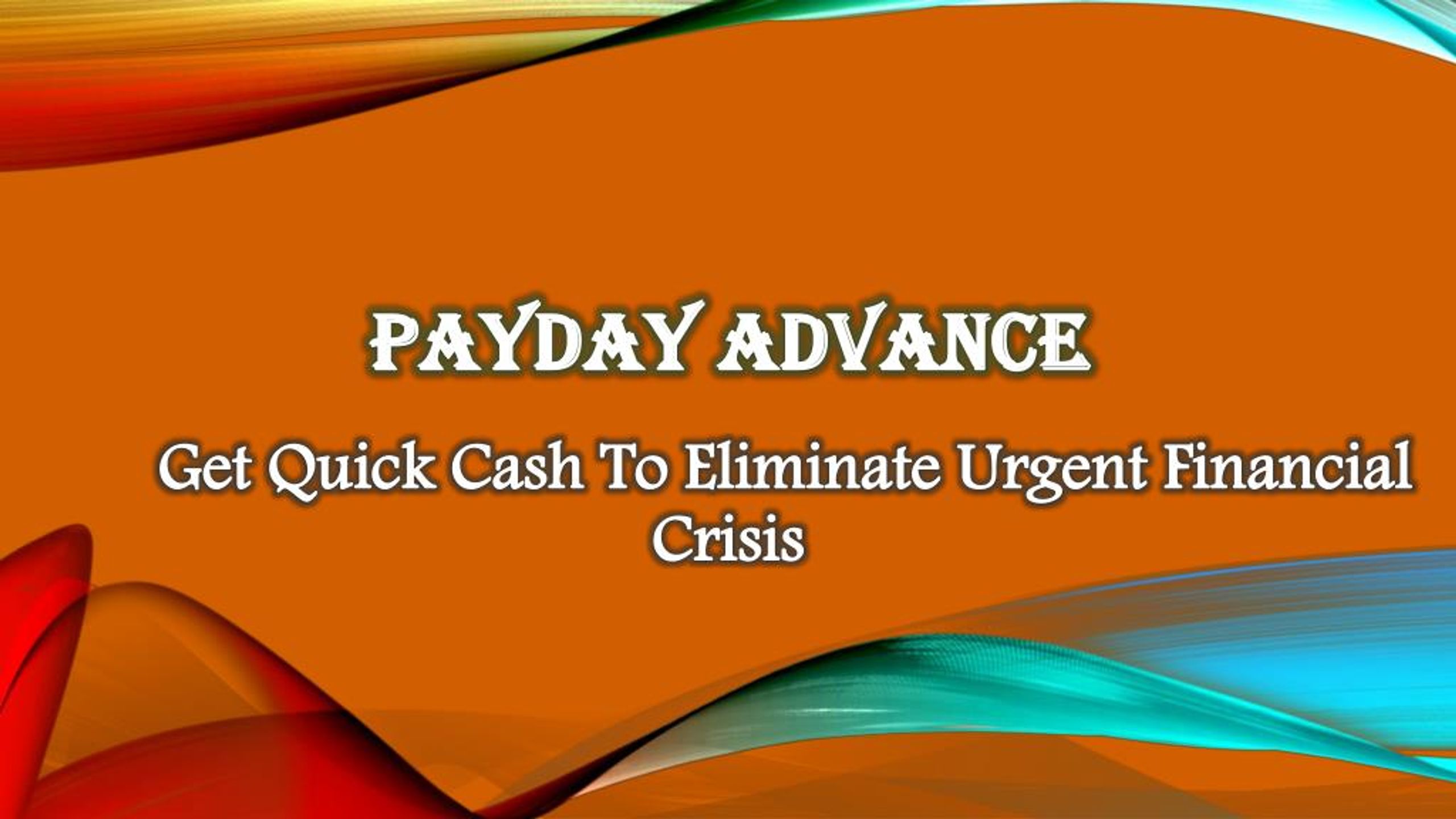 PPT - Cash Till Payday: Manage Your Financial Needs In Easy Manner ...