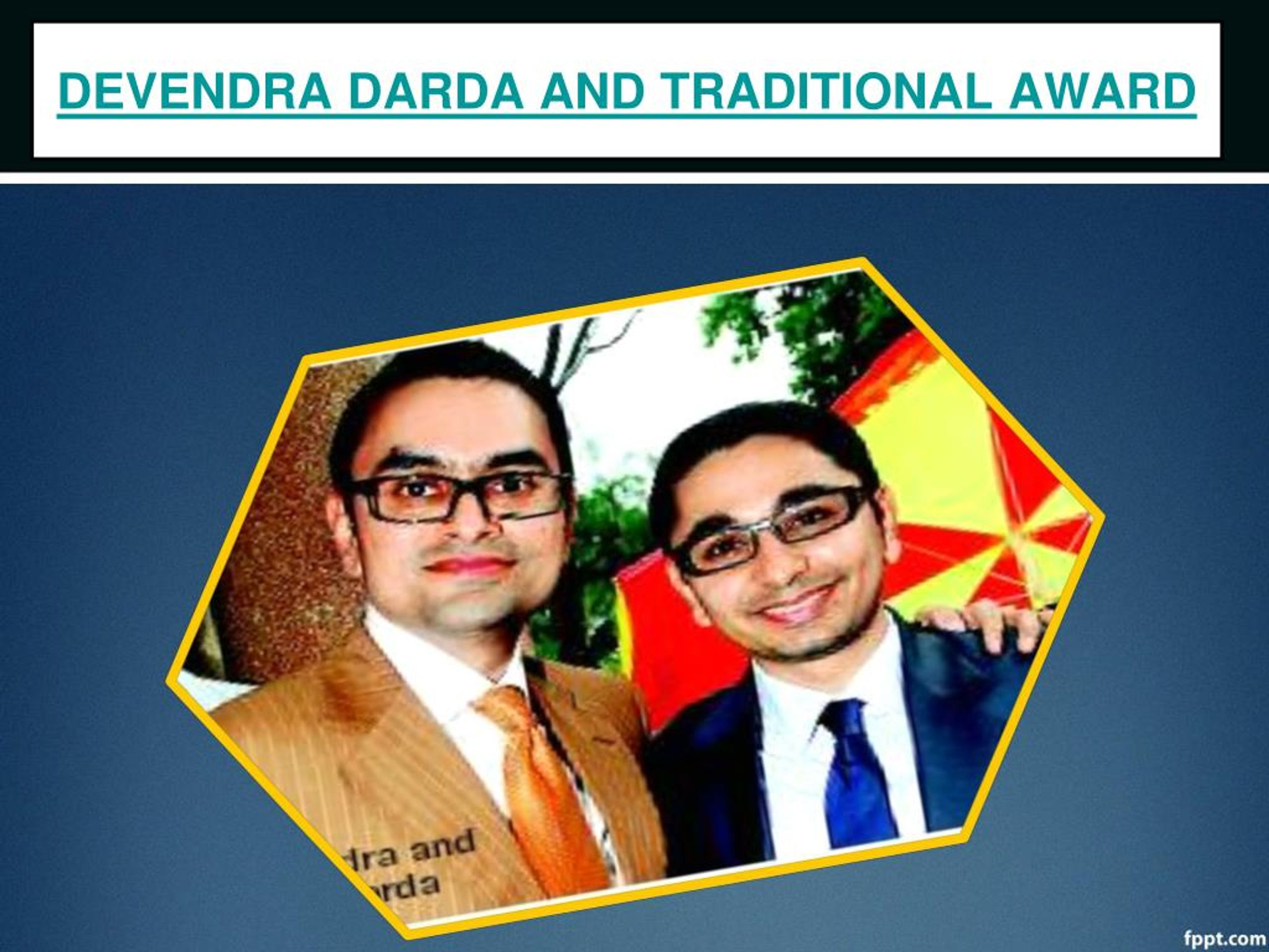 PPT - DEVENDRA DARDA AND TRADITIONAL AWARD PowerPoint Presentation ...