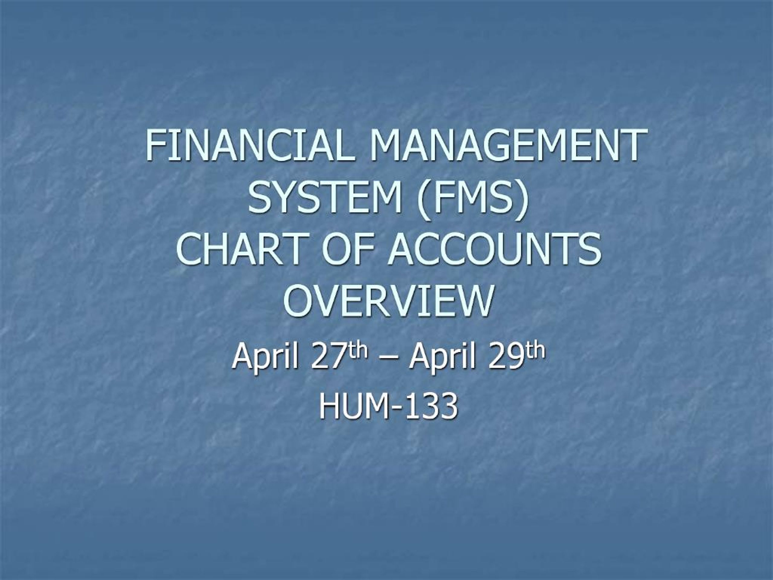 PPT - FINANCIAL MANAGEMENT SYSTEM FMS CHART OF ACCOUNTS OVERVIEW ...