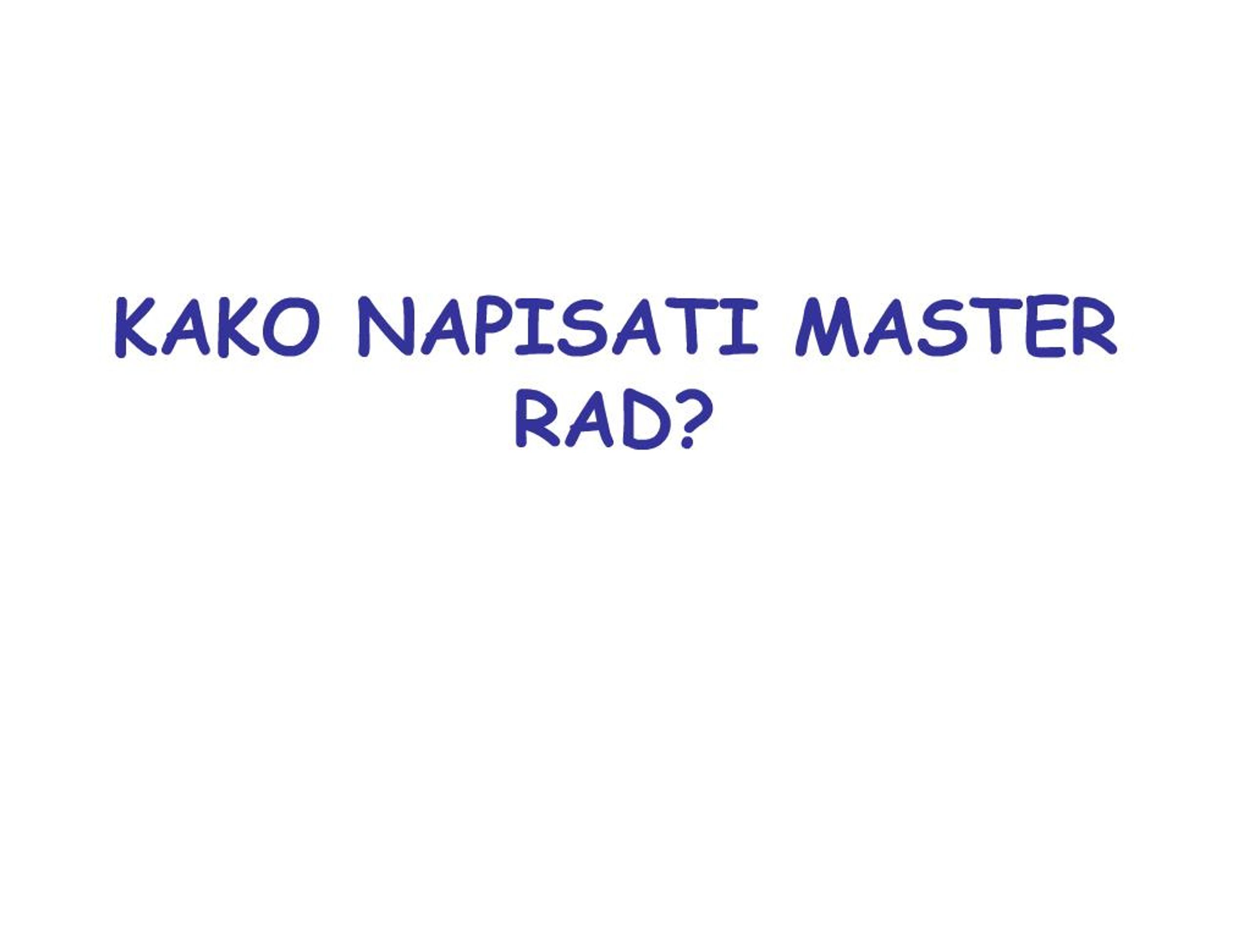 PPT - KAKO NAPISATI MASTER RAD PowerPoint Presentation, free download ...