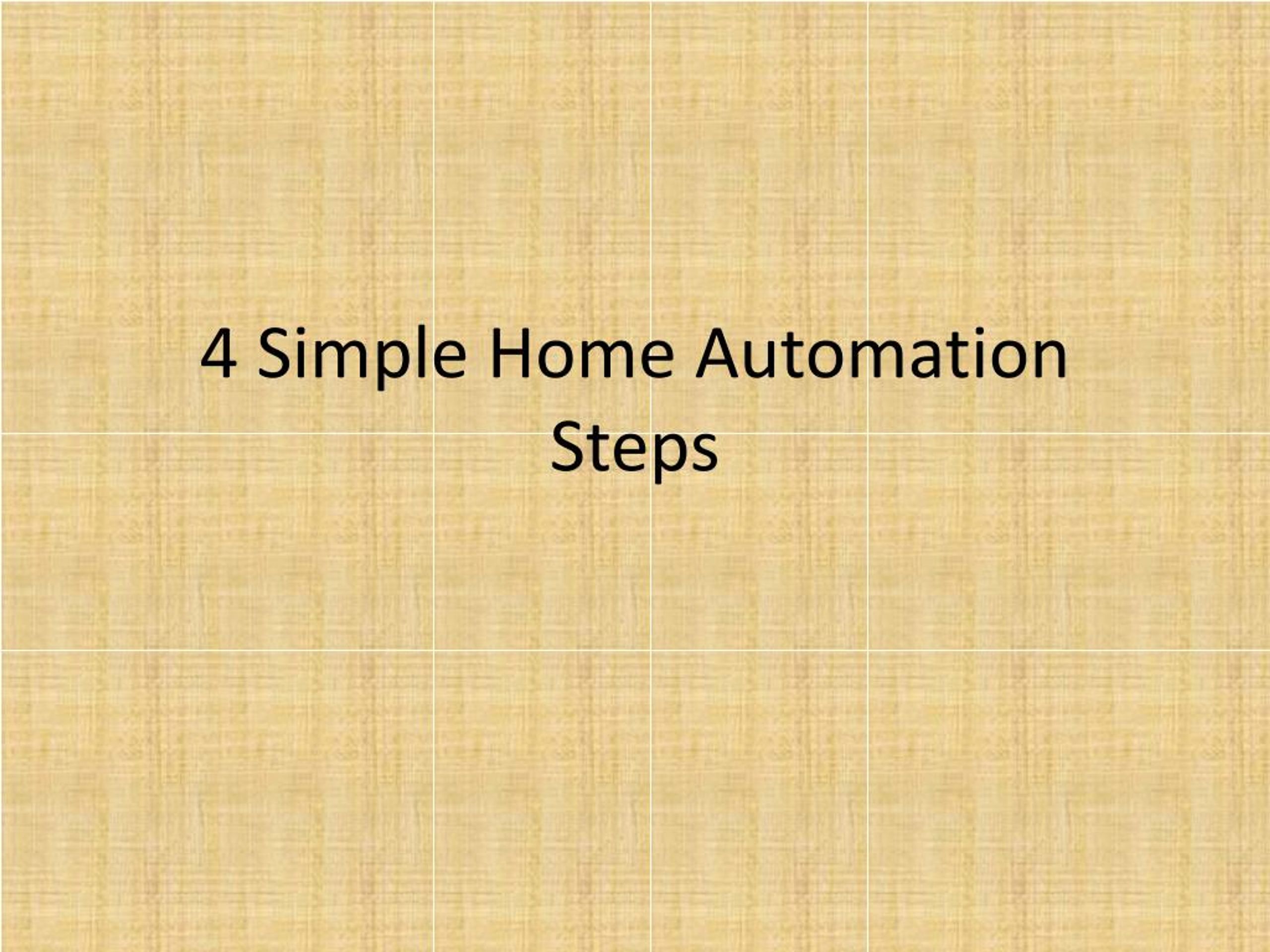 PPT - 4 Simple Home Automation Steps PowerPoint Presentation, free ...