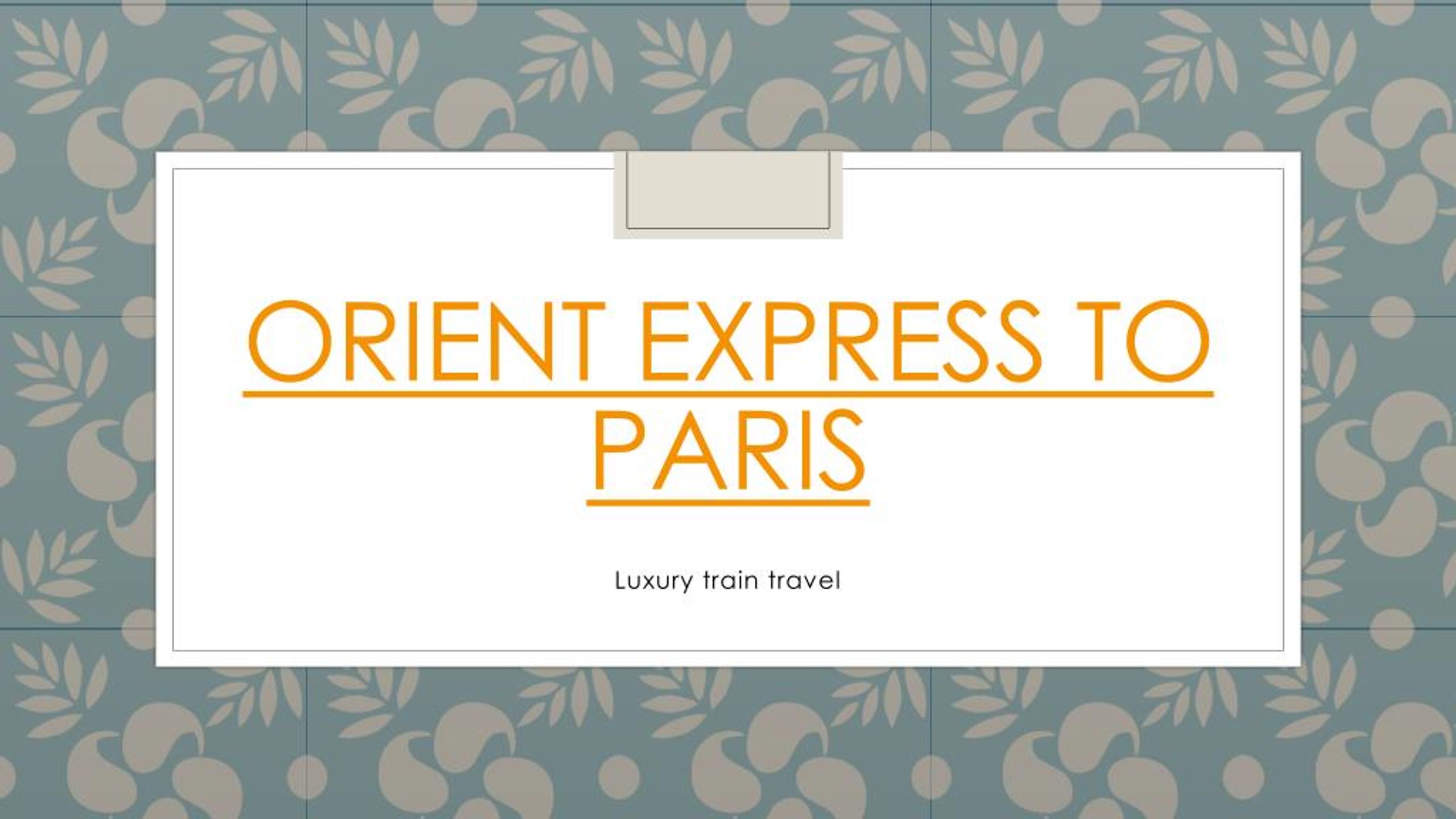 PPT - Orient Express to Venice PowerPoint Presentation, free download ...