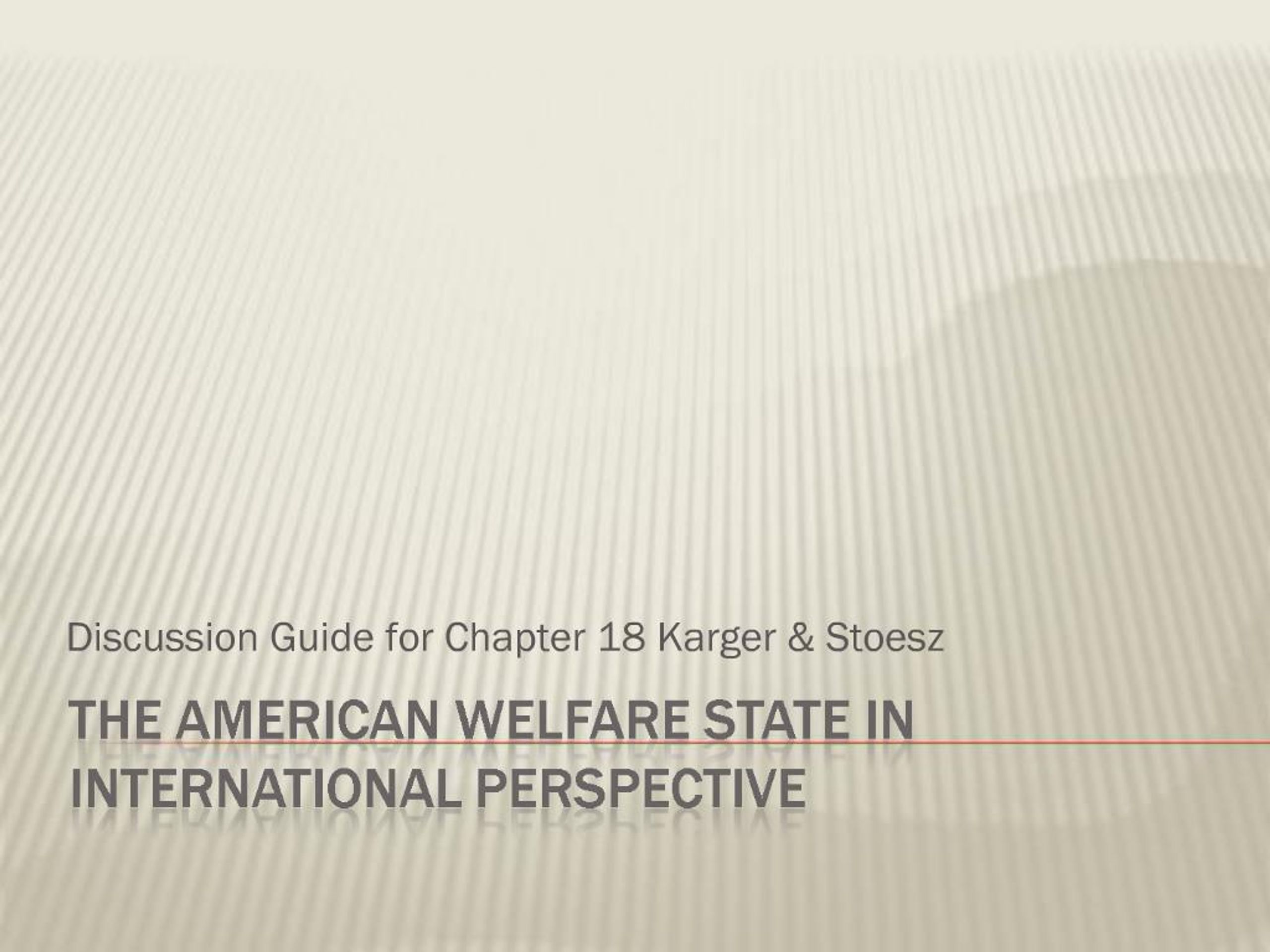 PPT - The American Welfare State in International Perspective ...