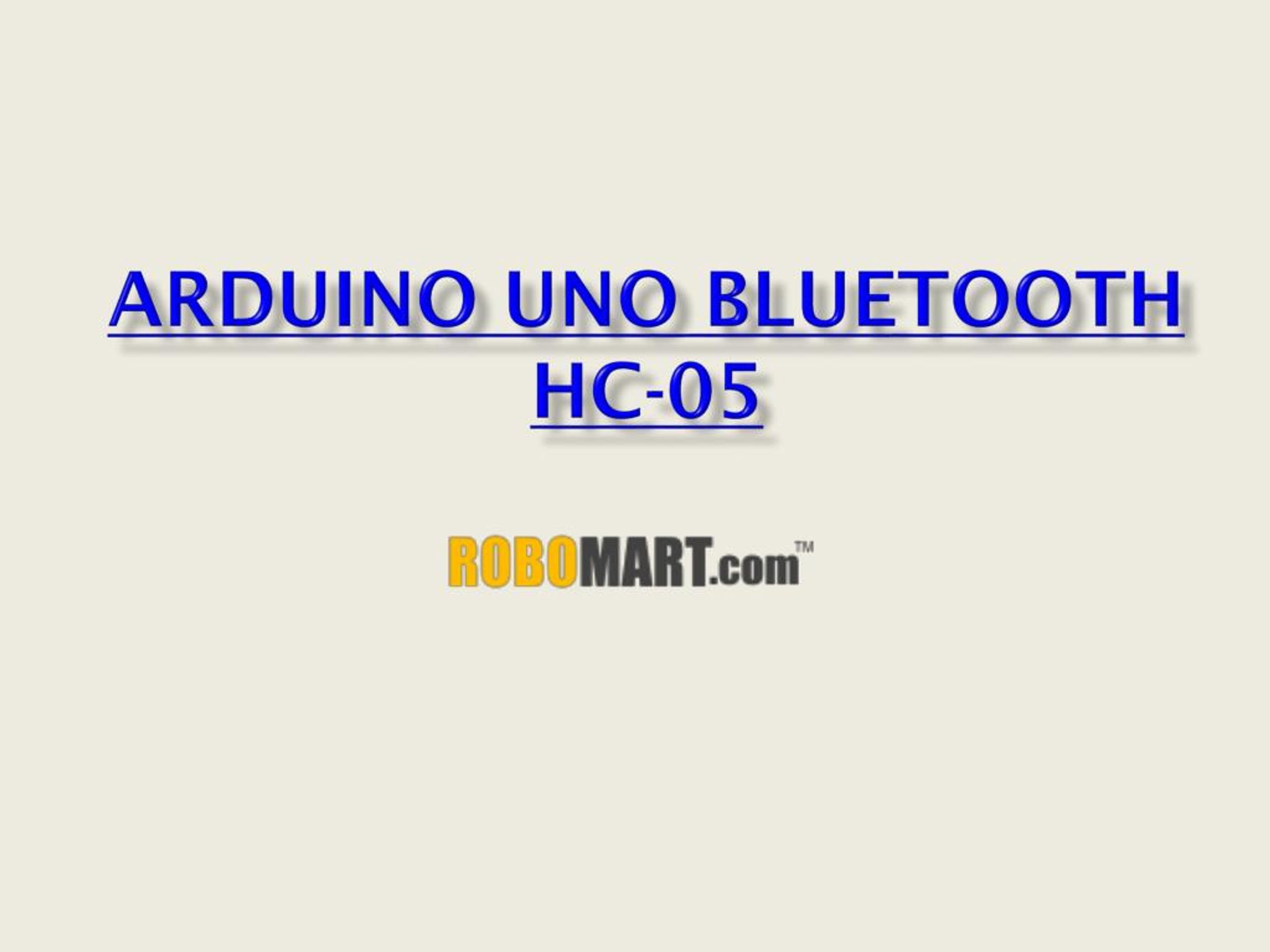 PPT - Arduino UNO Bluetooth HC-05 by Robomart PowerPoint Presentation ...