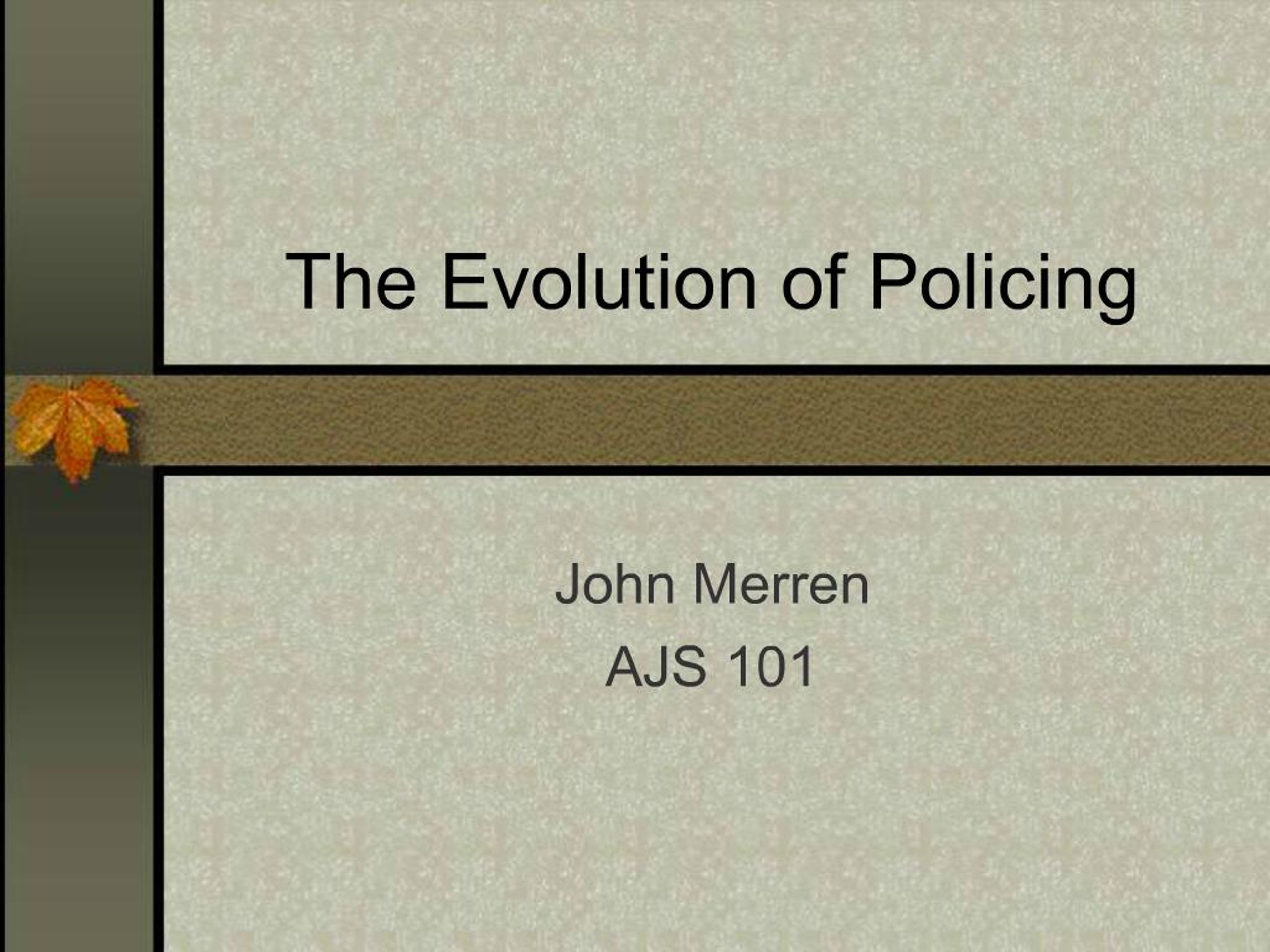 PPT - The Evolution of Policing PowerPoint Presentation, free download ...