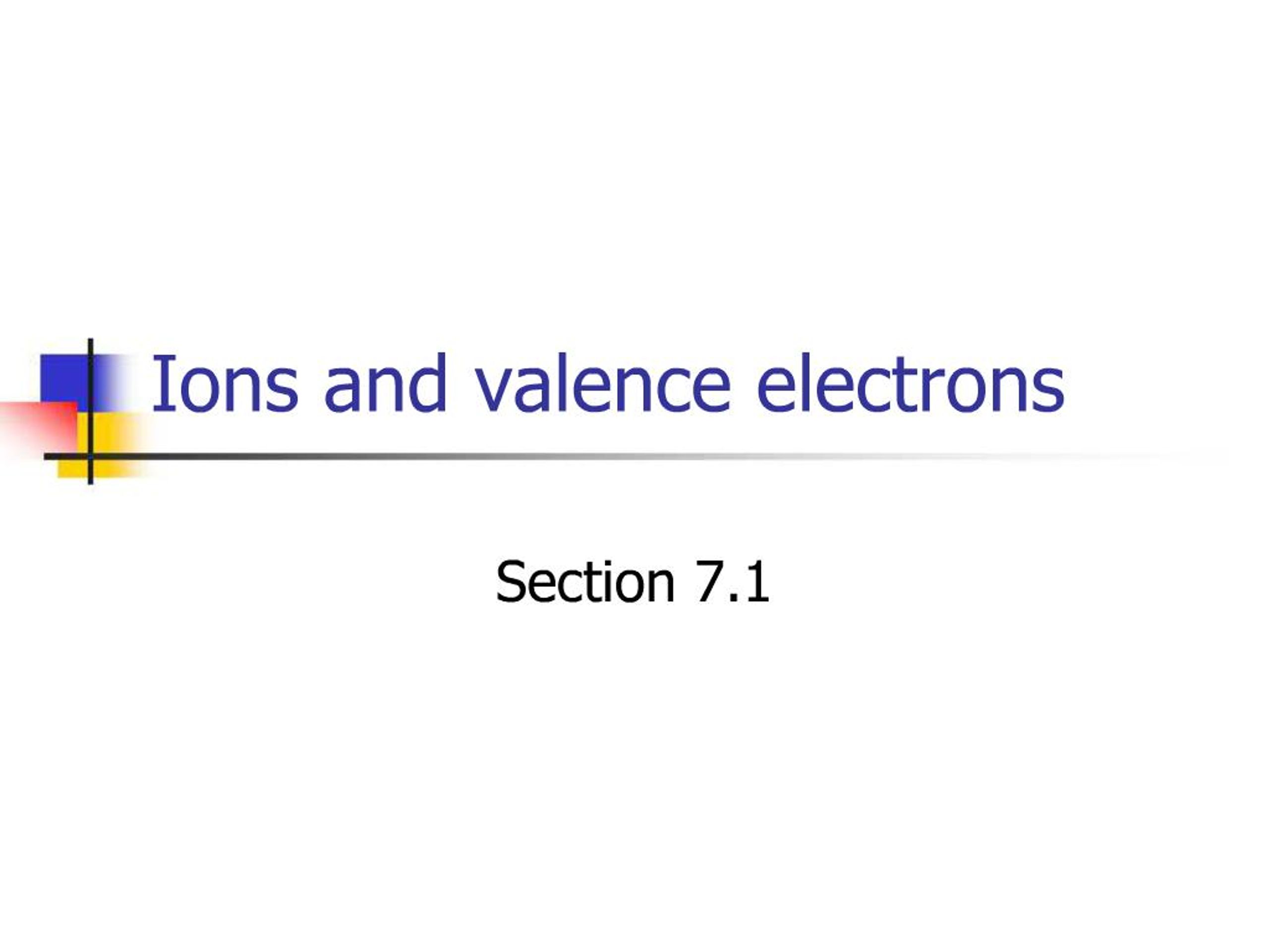 PPT - Ions and valence electrons PowerPoint Presentation, free download ...