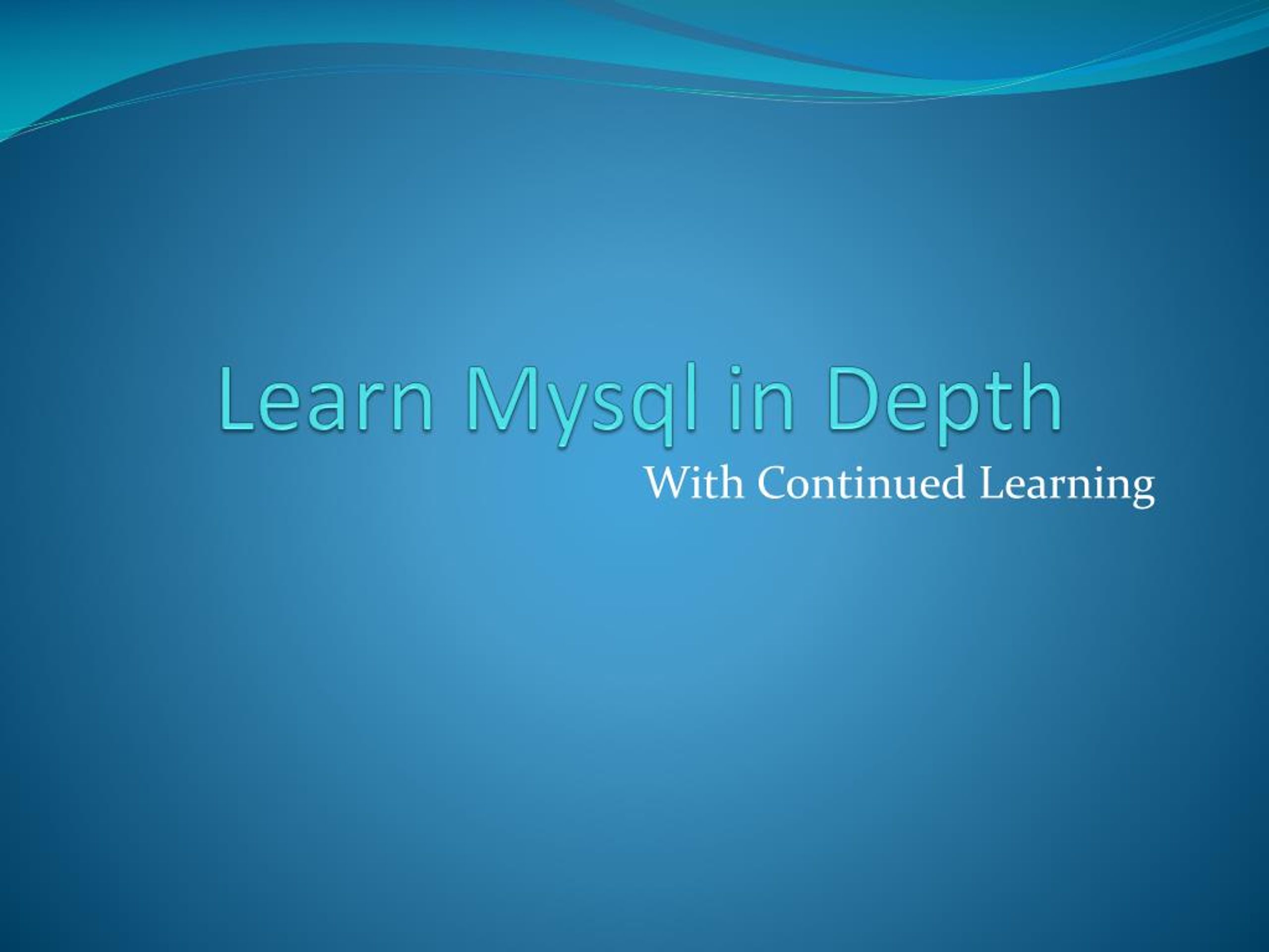 PPT - Learn MySql in depth PowerPoint Presentation, free download - ID ...