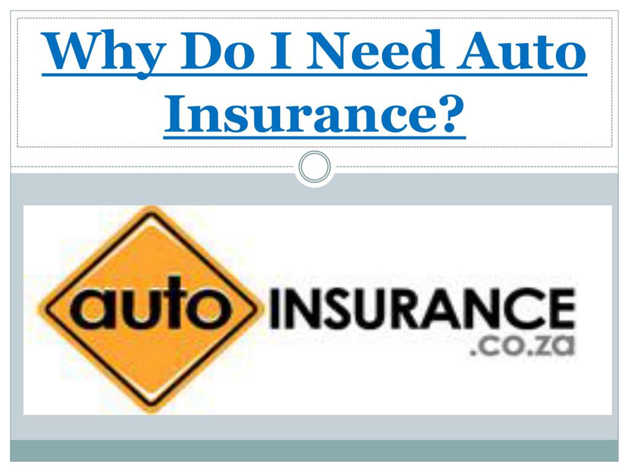 PPT - Why Do I Need Auto Insurance? PowerPoint Presentation, free ...