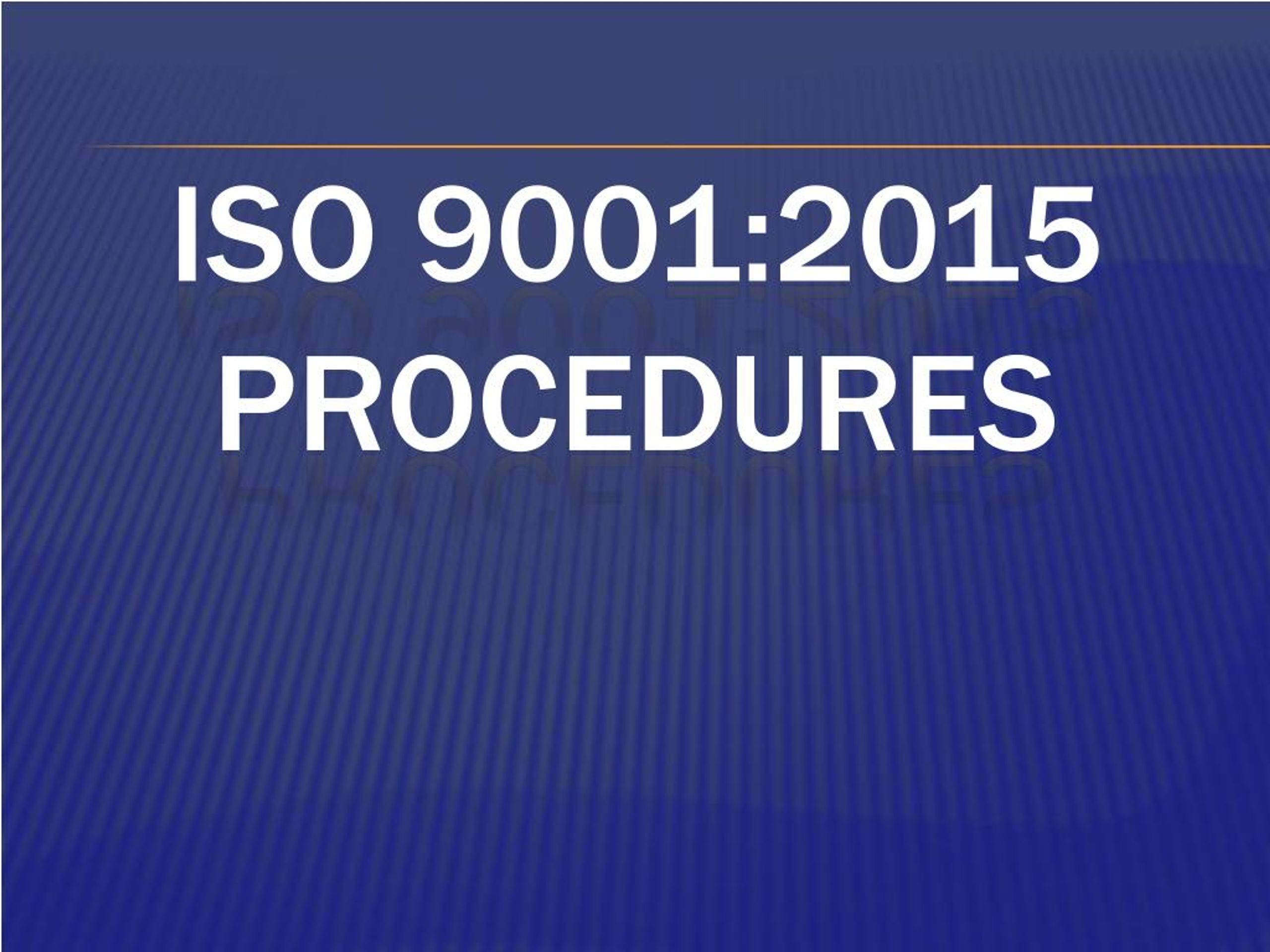 PPT - ISO 9001:2015 Procedures PowerPoint Presentation, free download ...